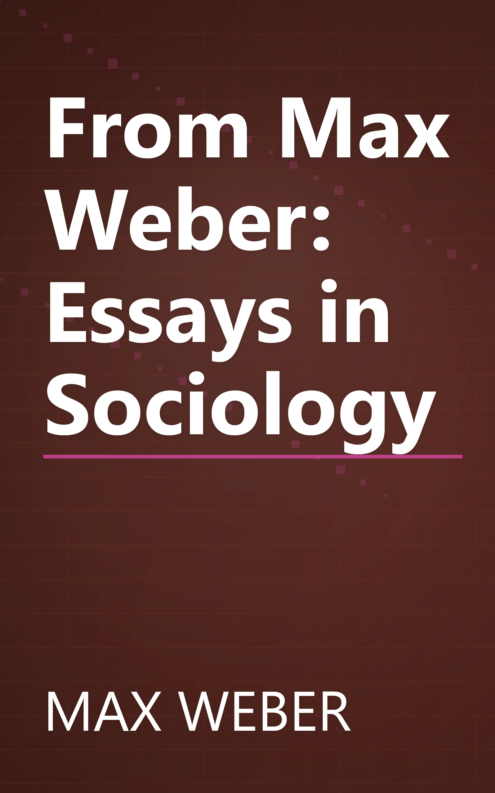 From Max Weber: Essays in Sociology book cover