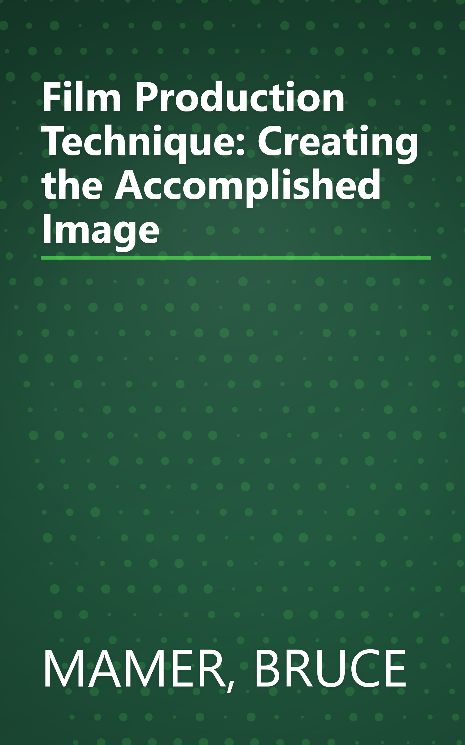 Film Production Technique: Creating the Accomplished Image book cover