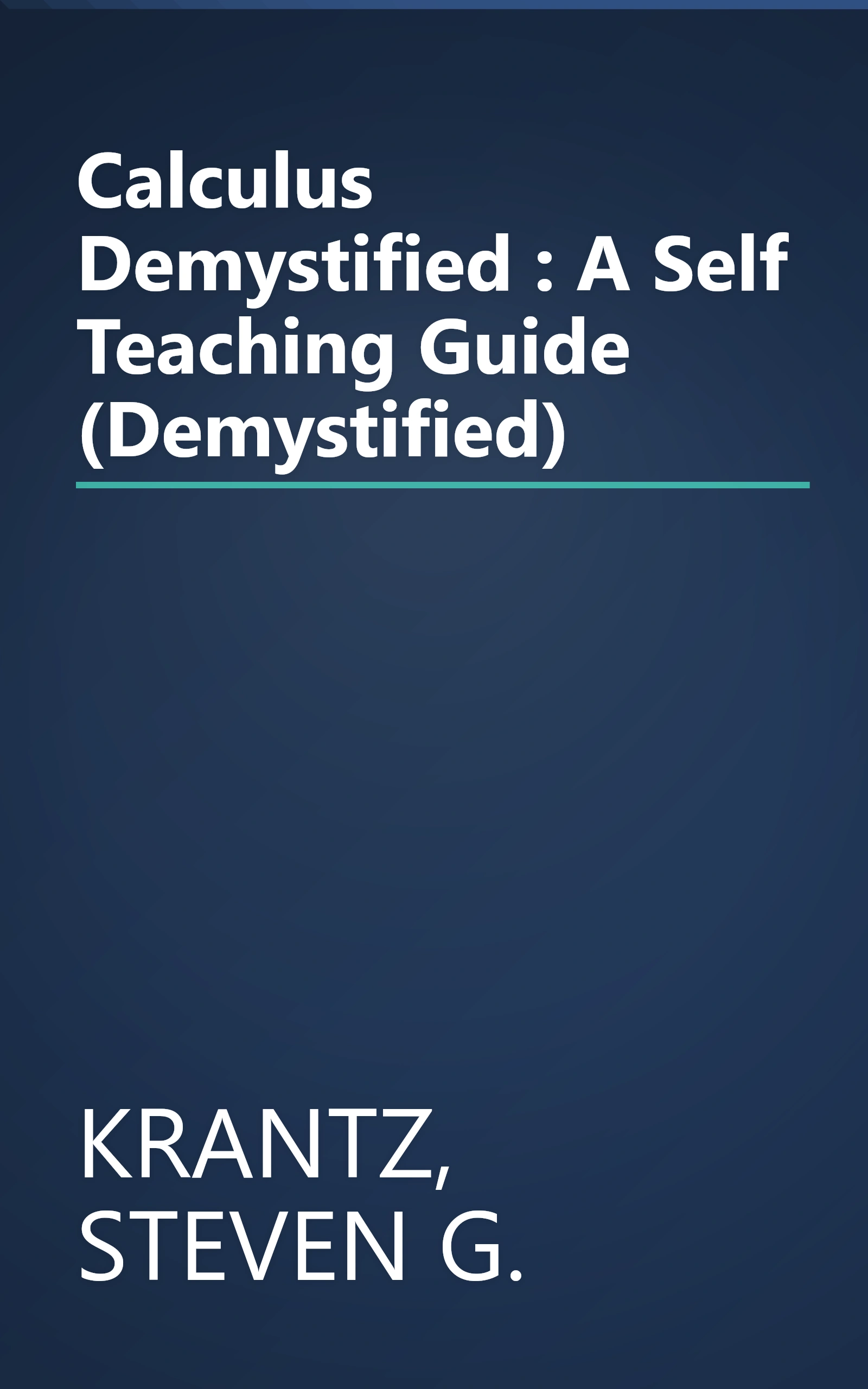 Calculus Demystified : A Self Teaching Guide (Demystified) book cover