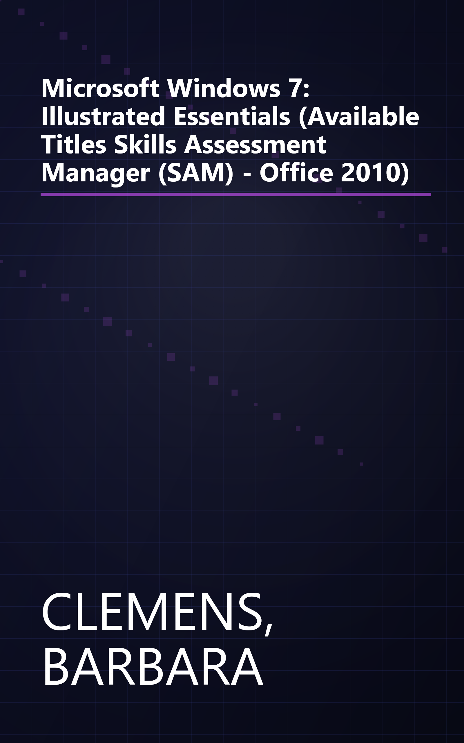 Microsoft Windows 7: Illustrated Essentials (Available Titles Skills Assessment Manager (SAM) - Office 2010) book cover