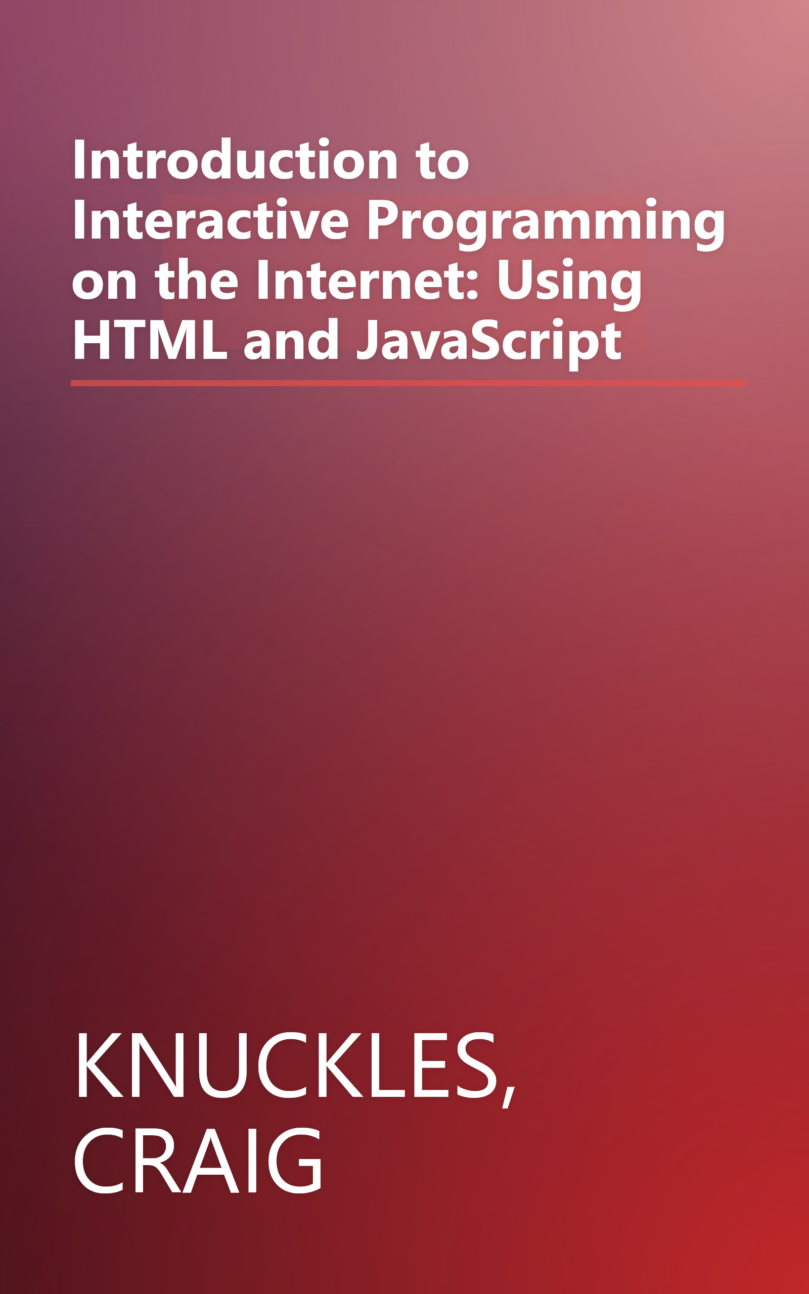 Introduction to Interactive Programming on the Internet: Using HTML and JavaScript book cover