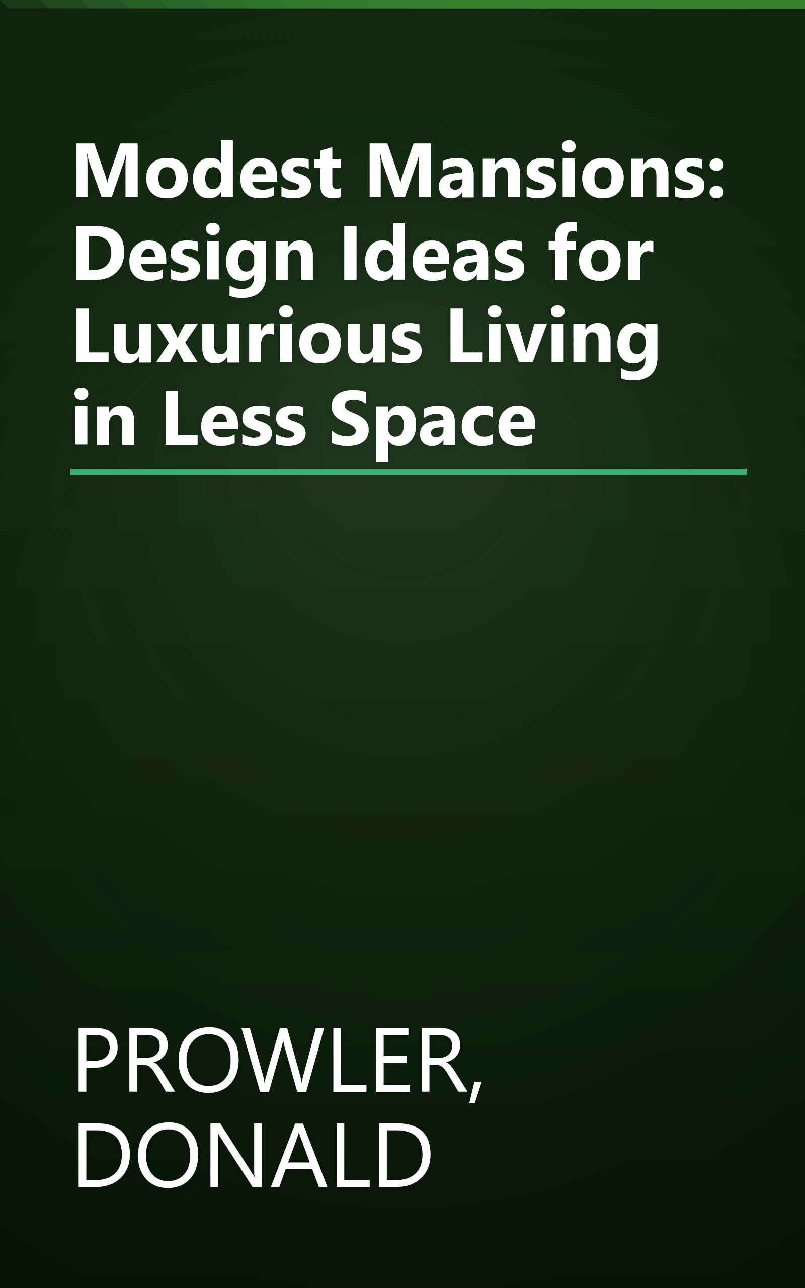 Modest Mansions: Design Ideas for Luxurious Living in Less Space book cover
