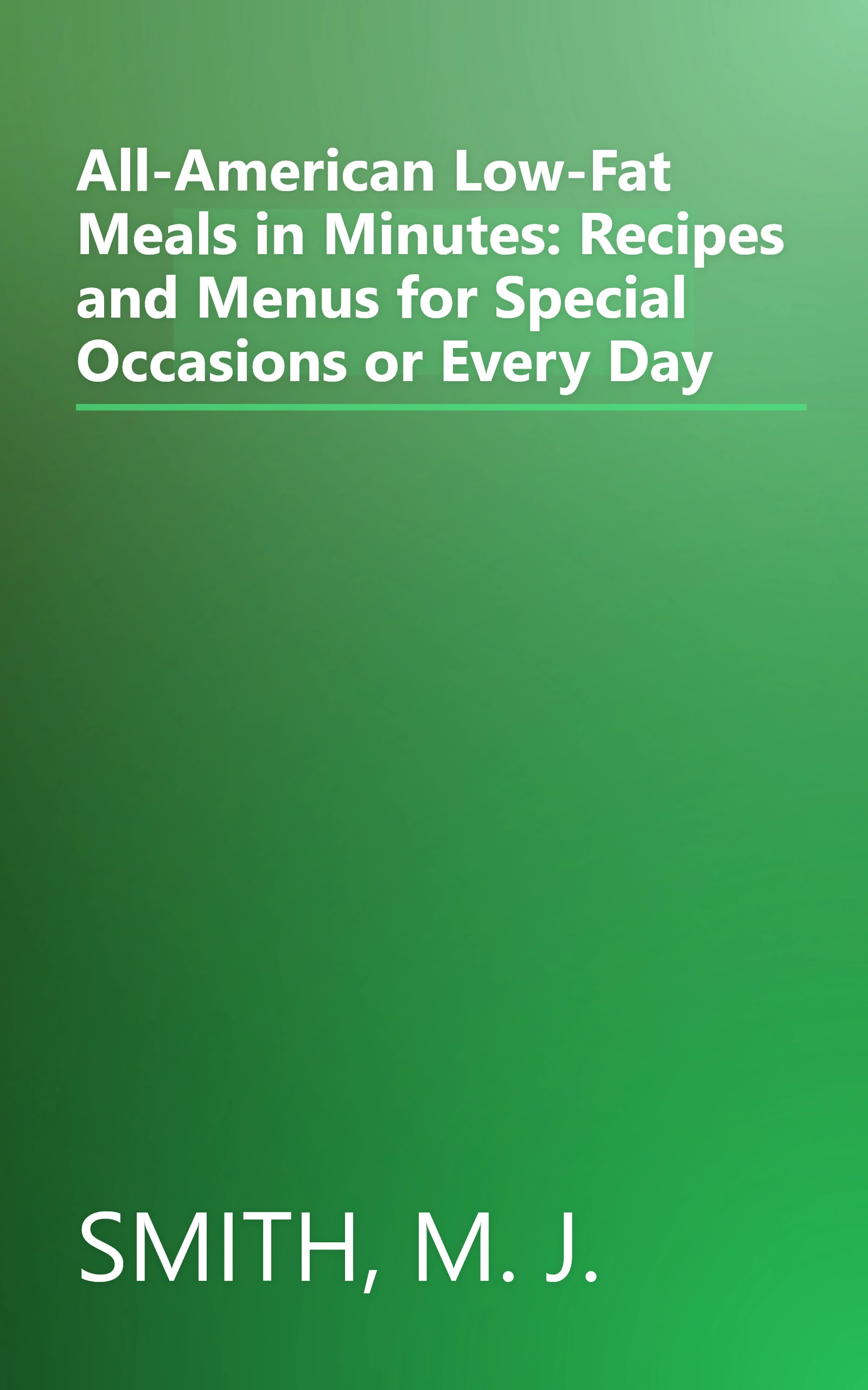 All-American Low-Fat Meals in Minutes: Recipes and Menus for Special Occasions or Every Day book cover