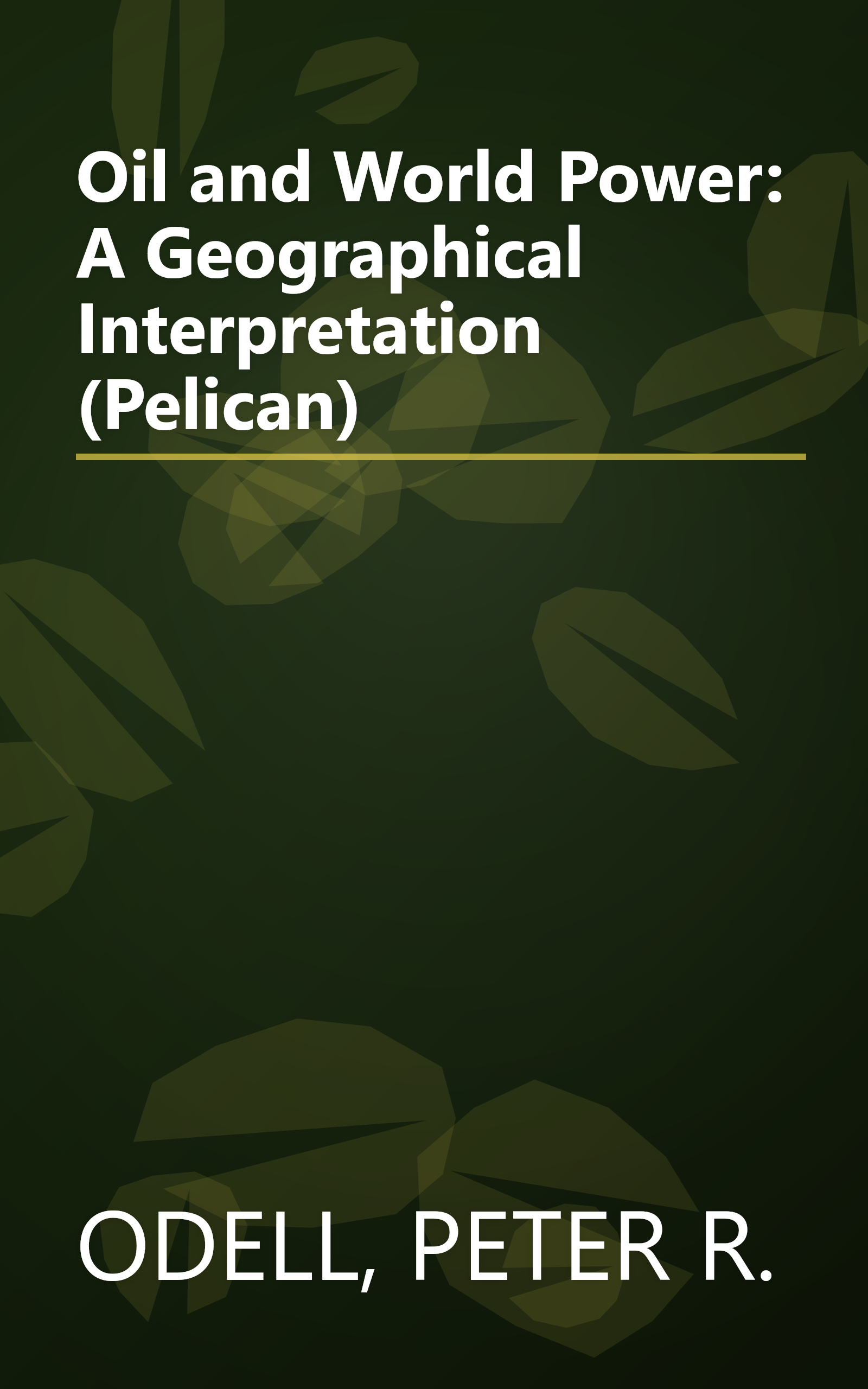 Oil and World Power: A Geographical Interpretation (Pelican) book cover