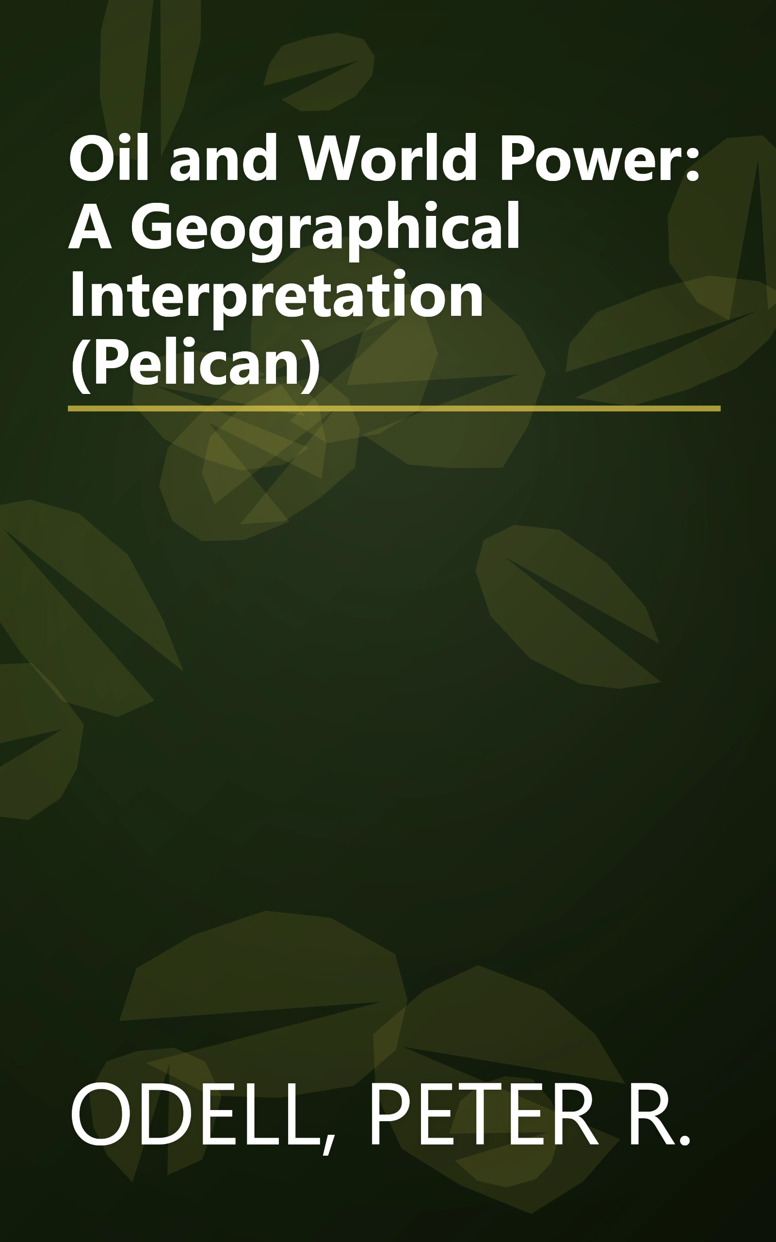 Oil and World Power: A Geographical Interpretation (Pelican) book cover
