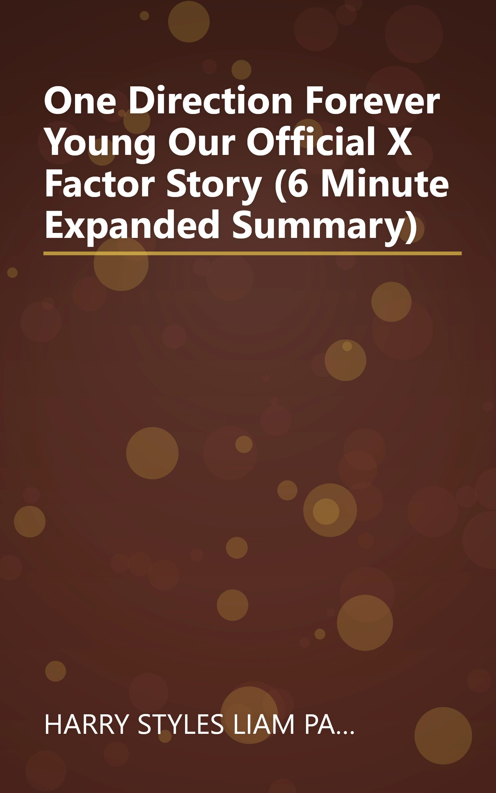 One Direction  Forever Young  Our Official X Factor Story (6 Minute   Expanded Summary) book cover