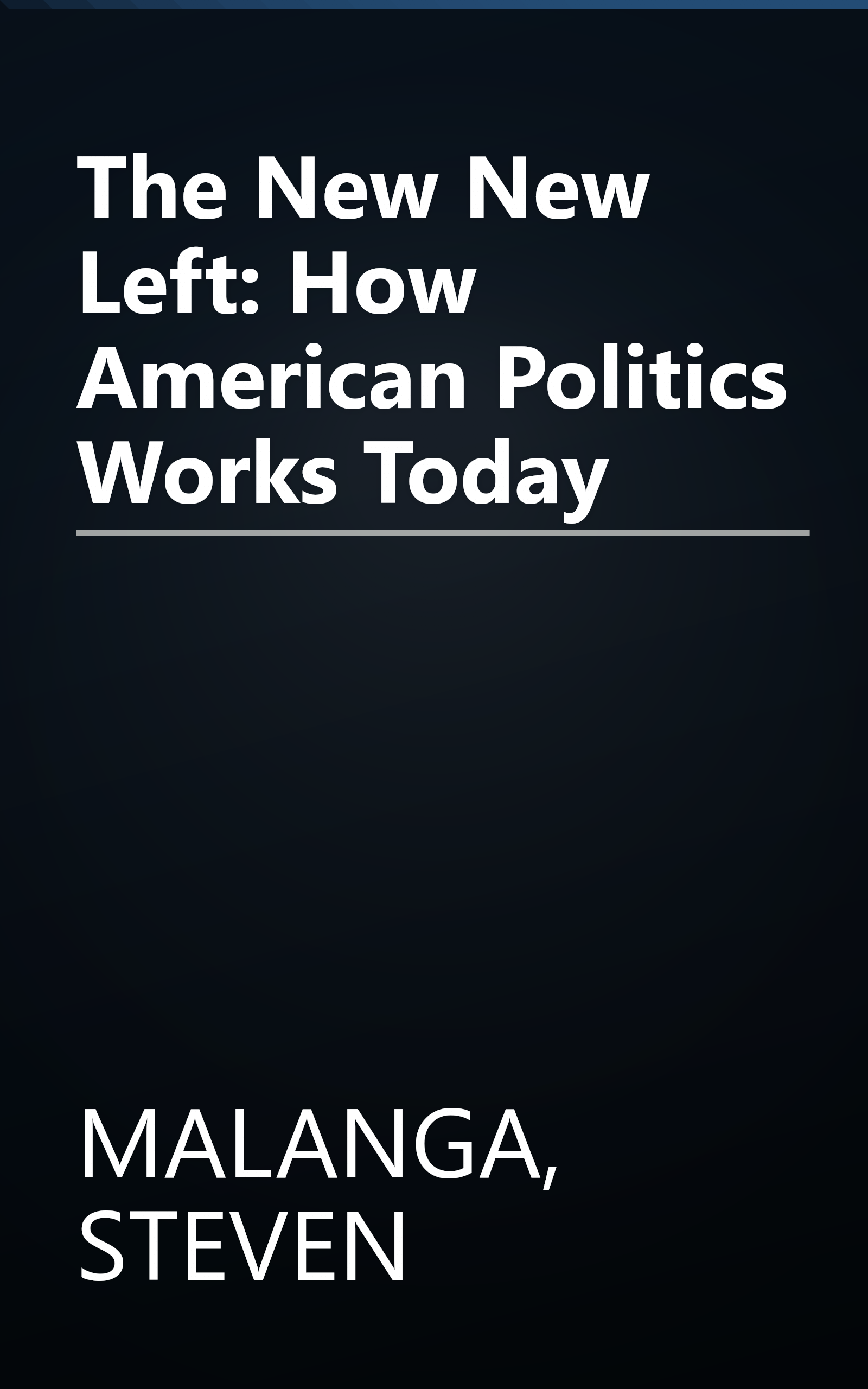The New New Left: How American Politics Works Today book cover