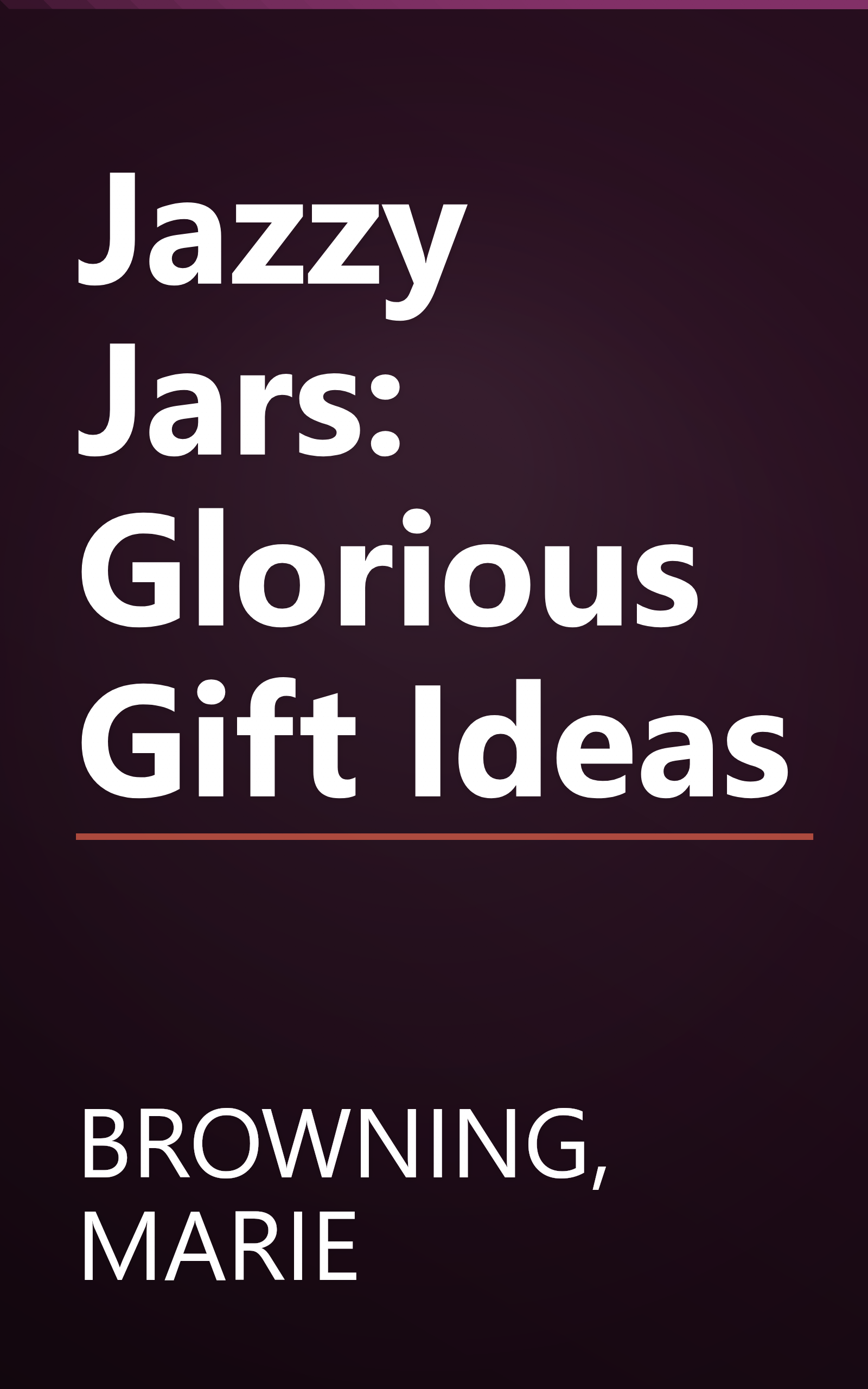 Jazzy Jars: Glorious Gift Ideas book cover