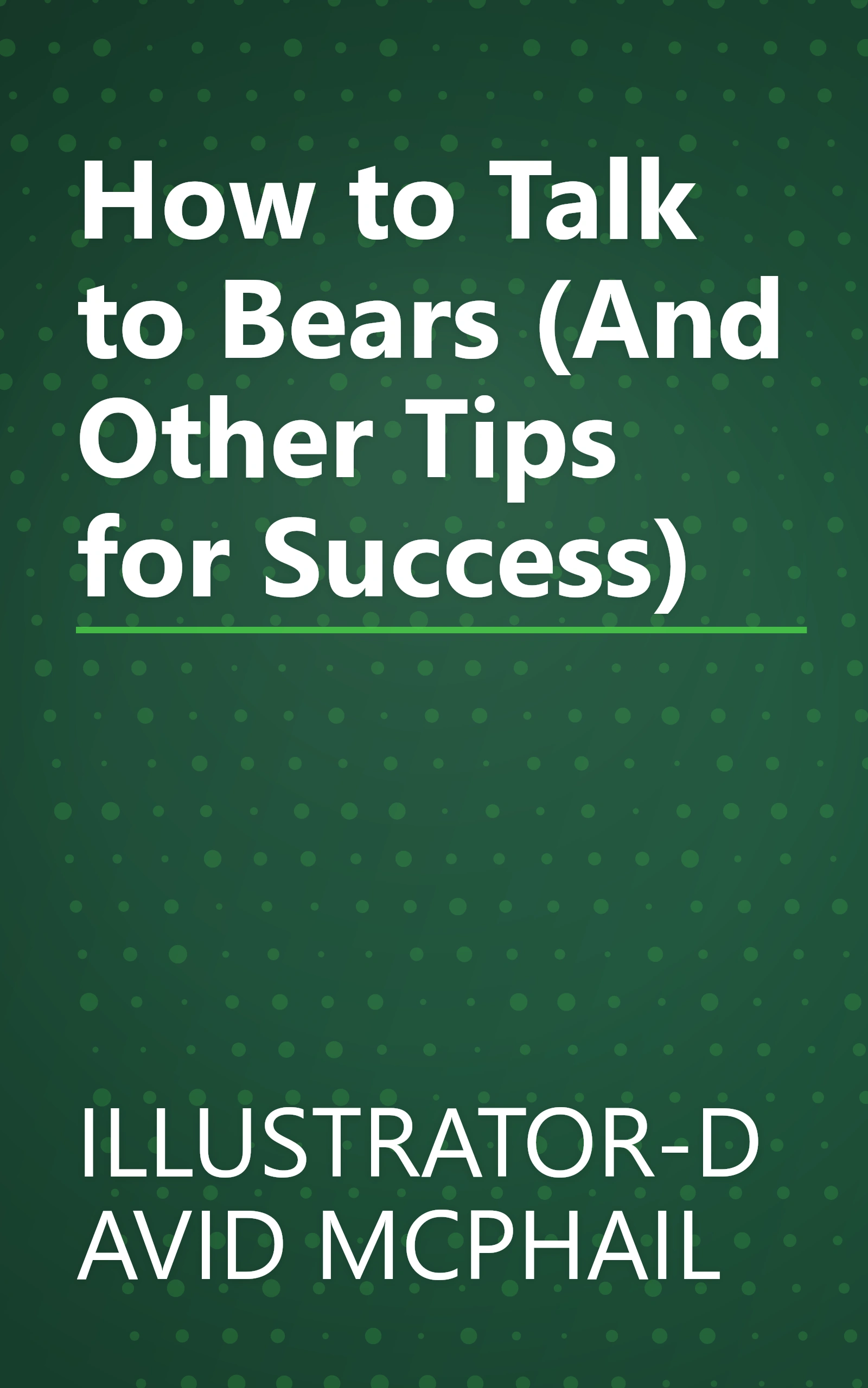 How to Talk to Bears (And Other Tips for Success) book cover