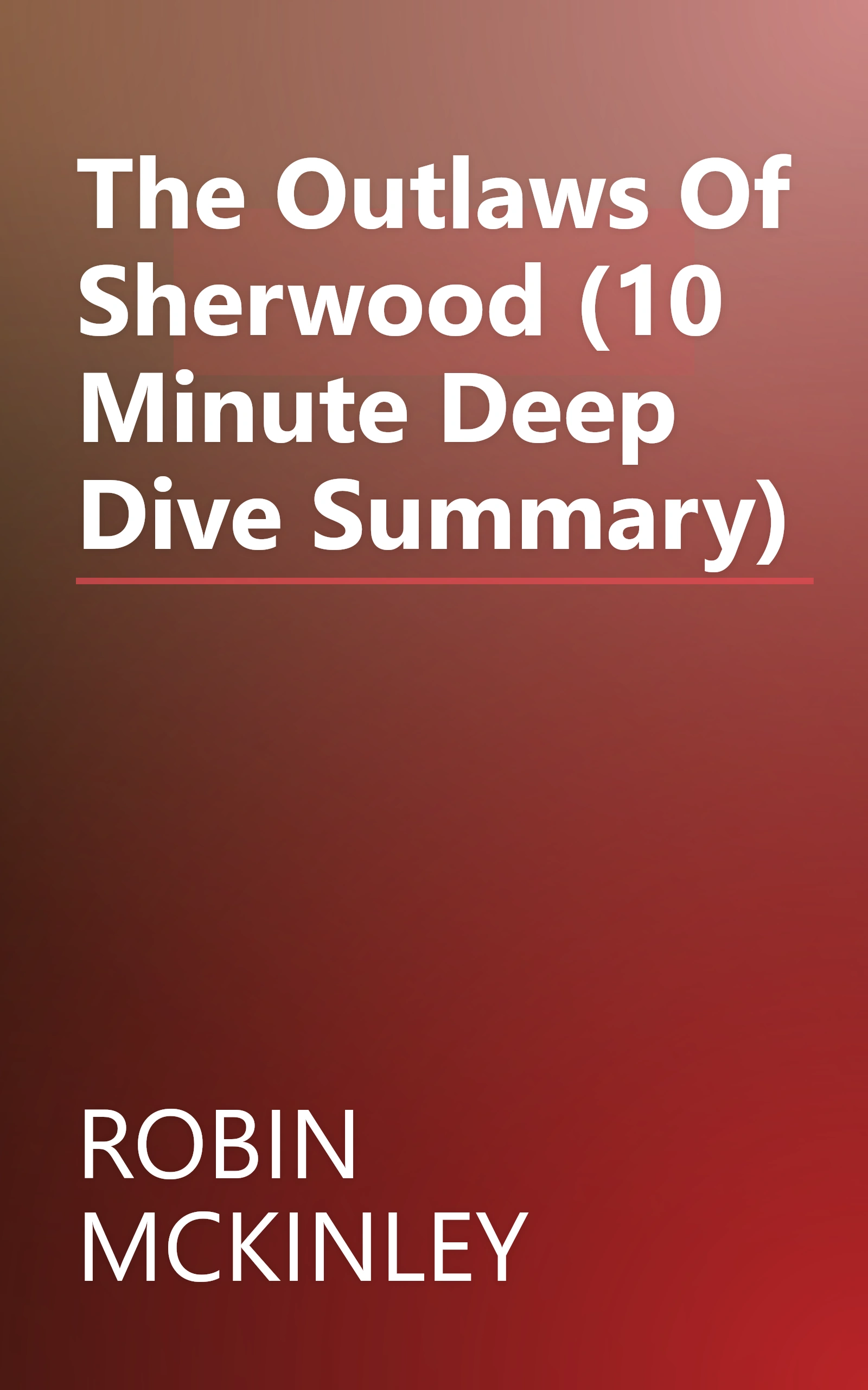 The Outlaws Of Sherwood (10 Minute   Deep Dive Summary) book cover
