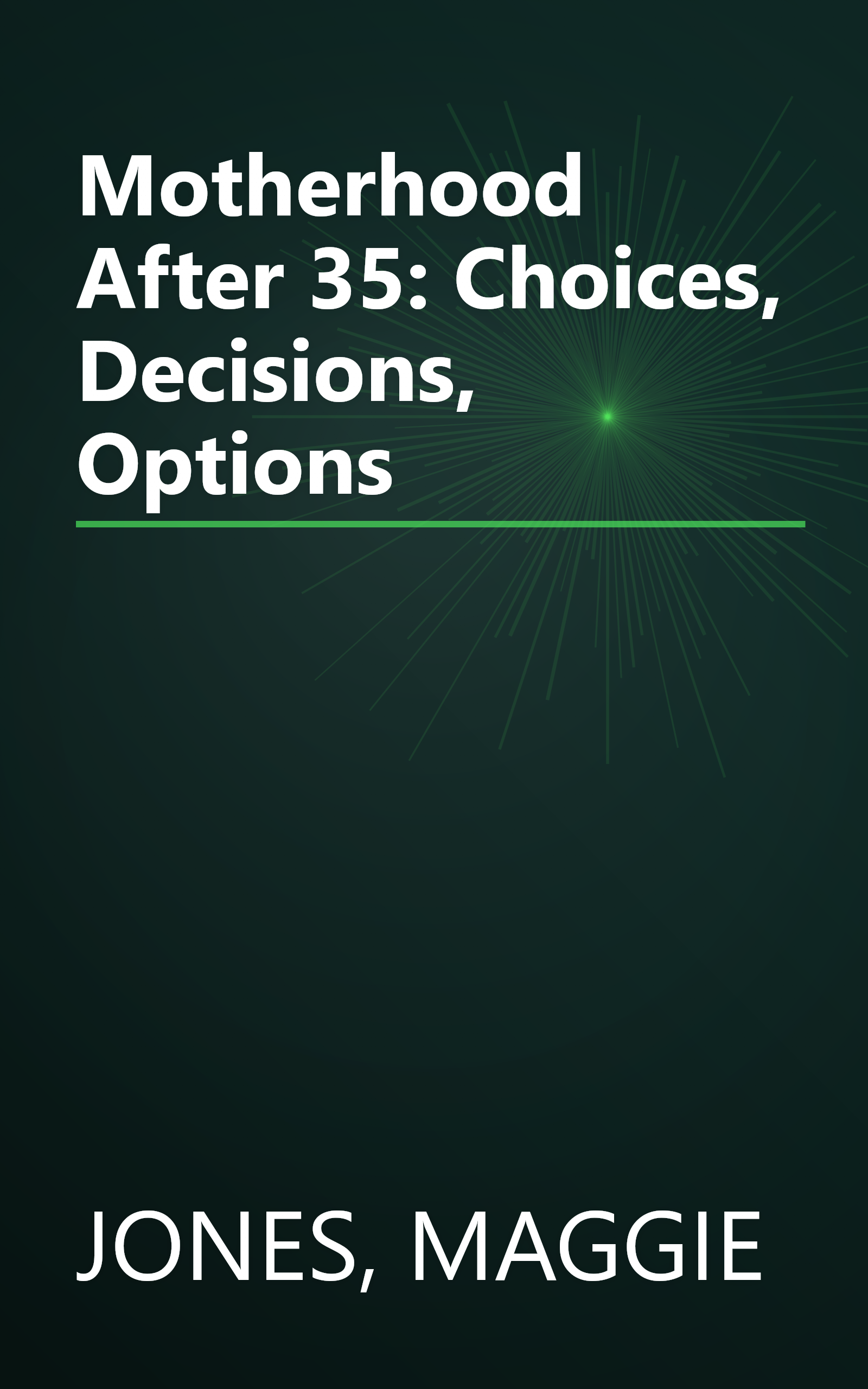 Motherhood After 35: Choices, Decisions, Options book cover