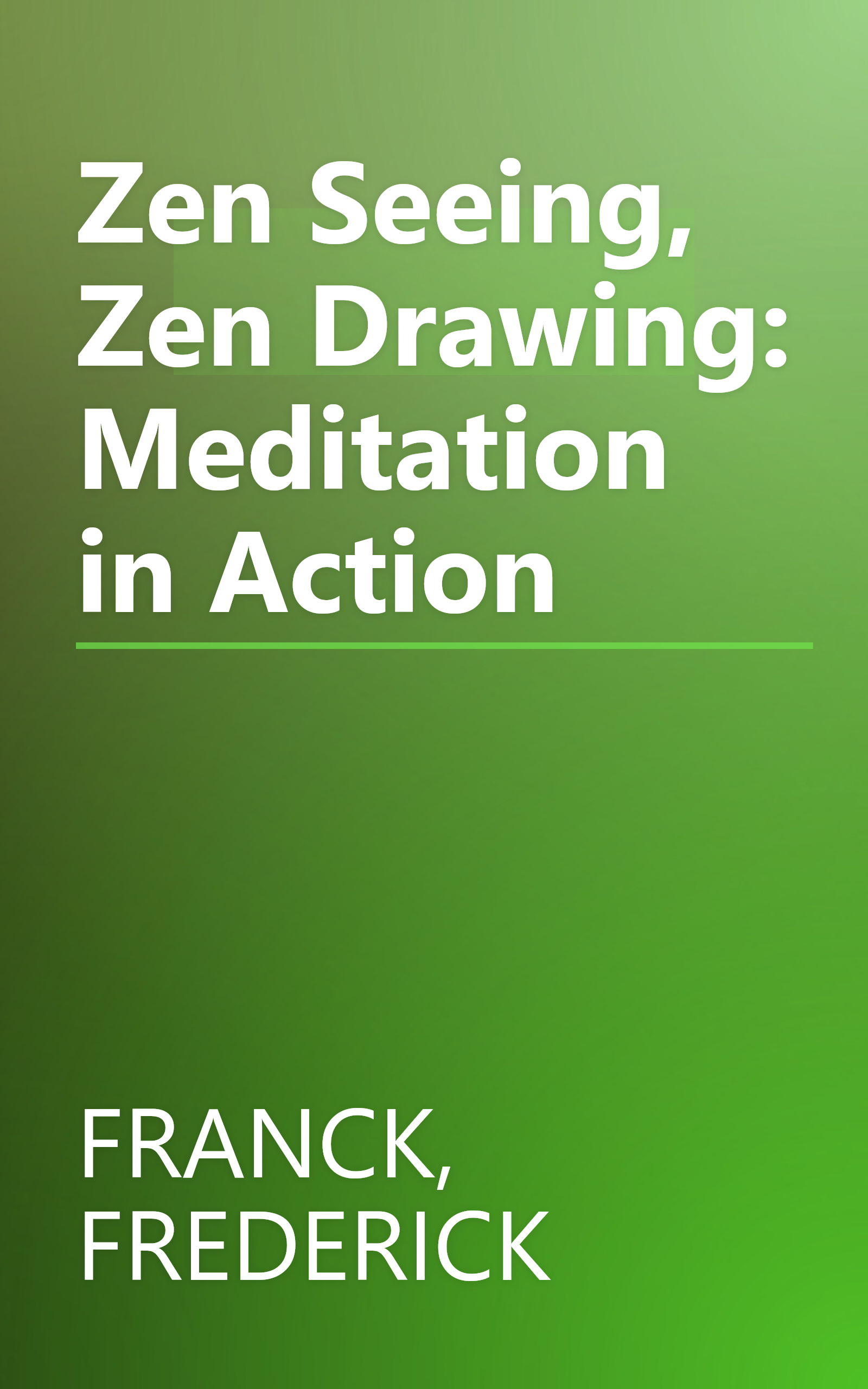 Zen Seeing, Zen Drawing: Meditation in Action book cover