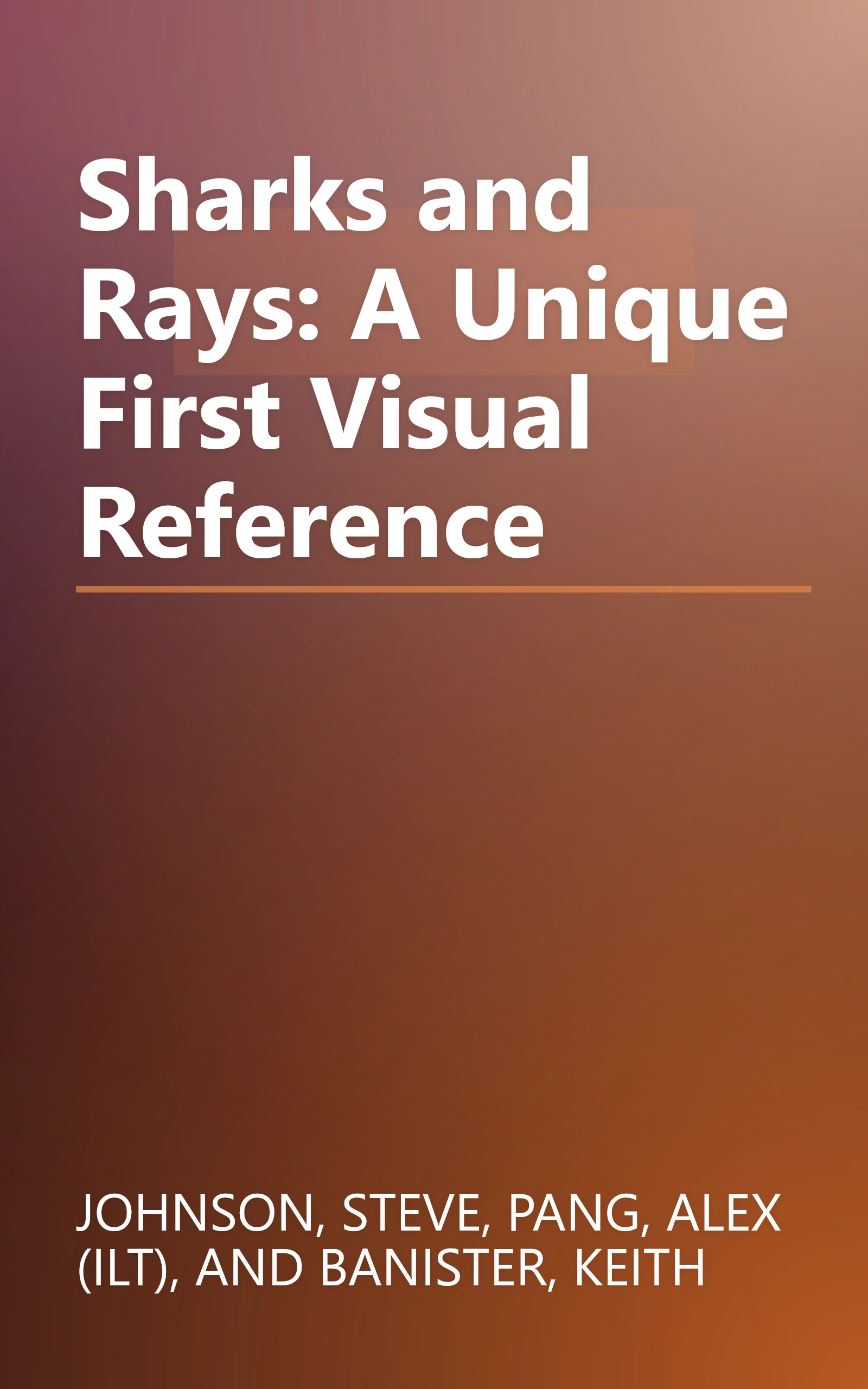 Sharks and Rays: A Unique First Visual Reference book cover