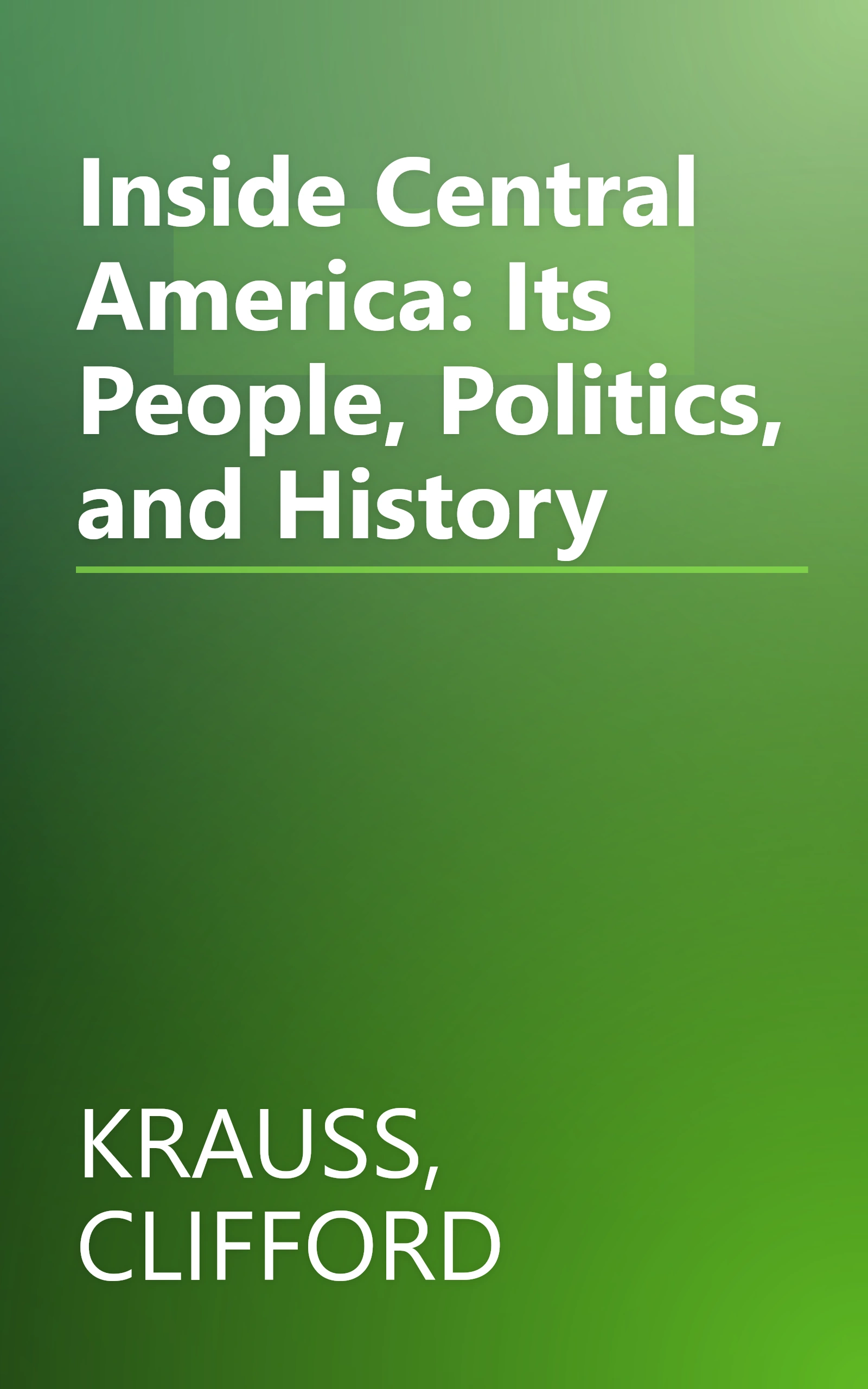 Inside Central America: Its People, Politics, and History book cover