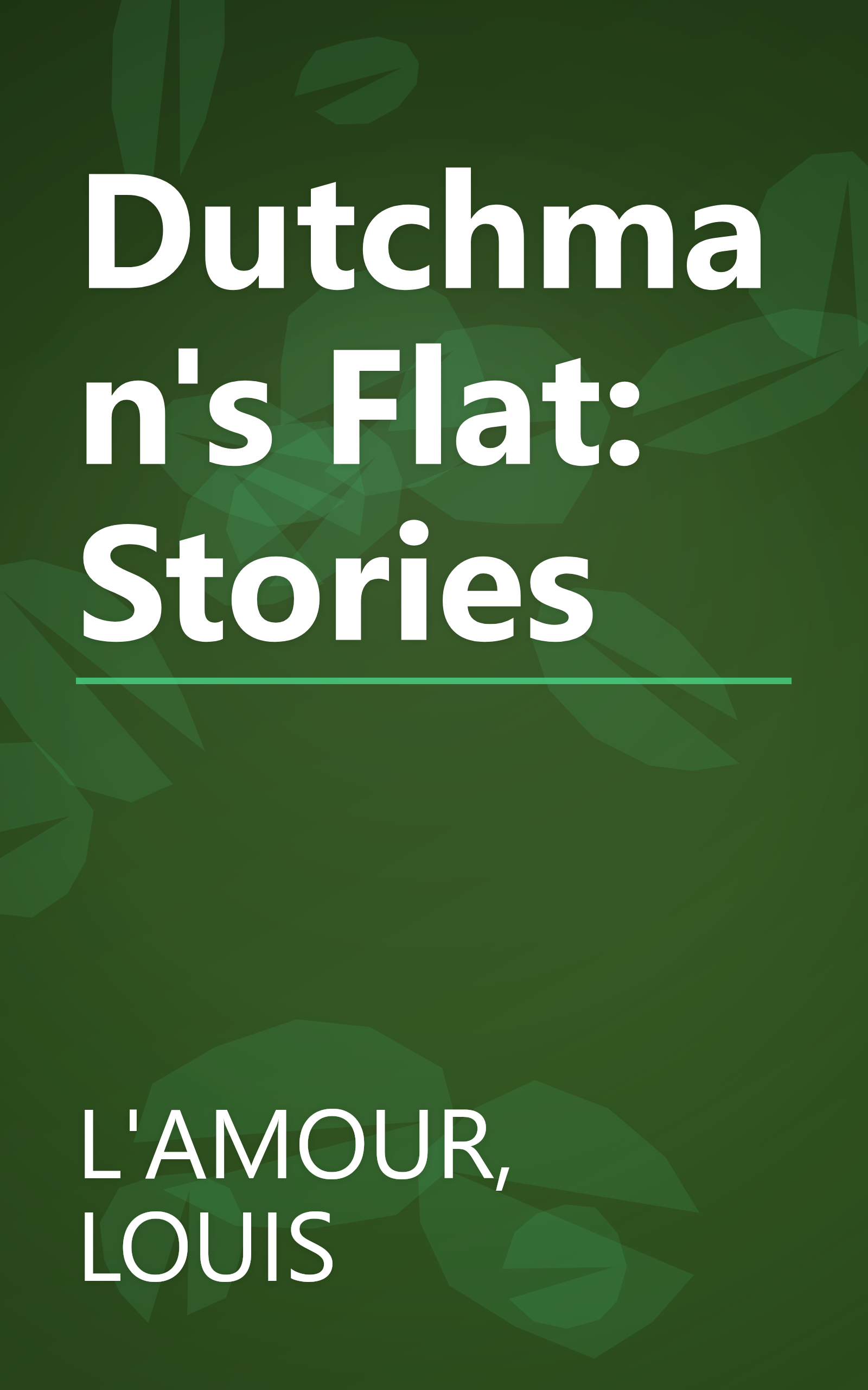 Dutchman's Flat: Stories book cover