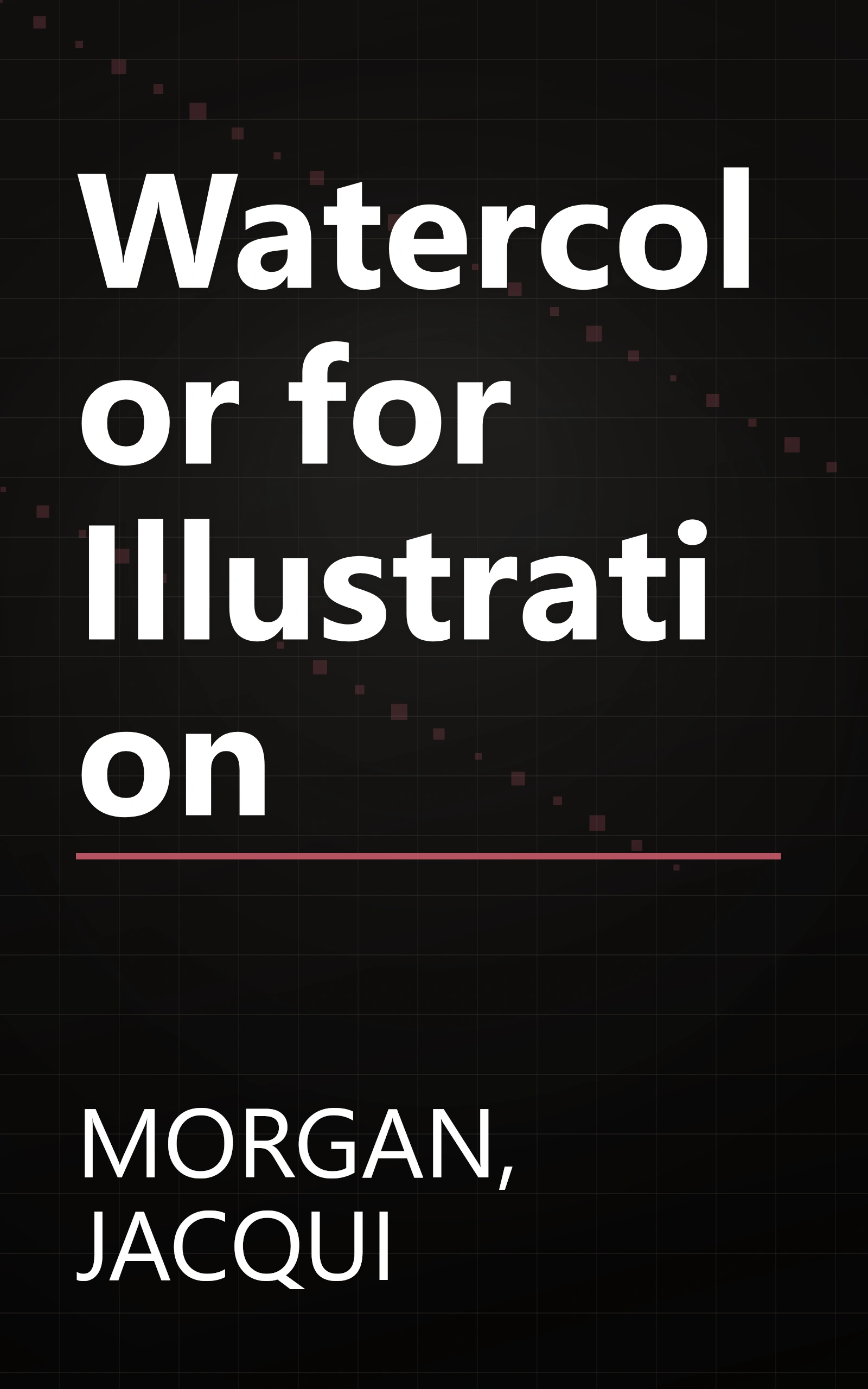 Watercolor for Illustration book cover