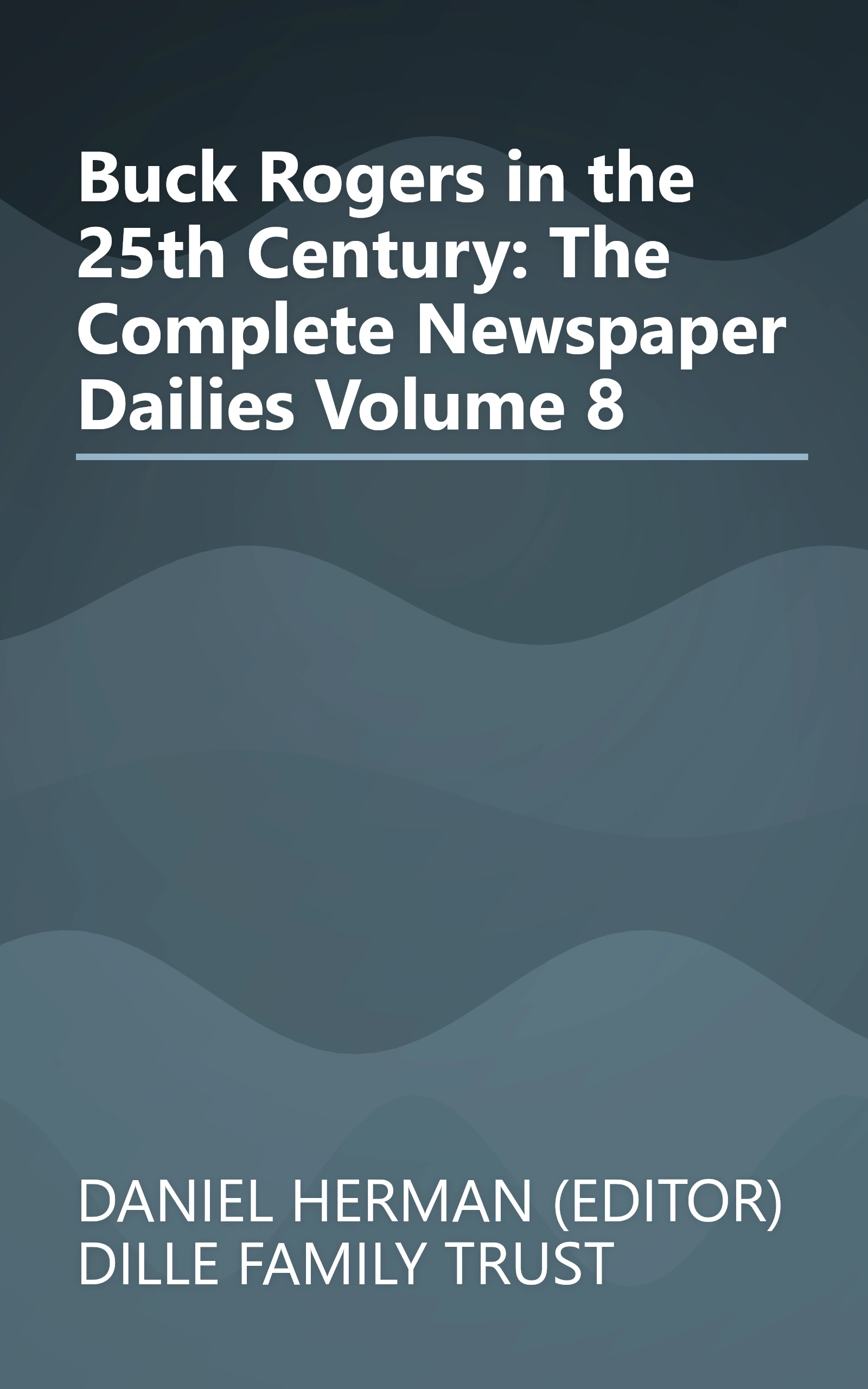 Buck Rogers in the 25th Century: The Complete Newspaper Dailies Volume 8 book cover