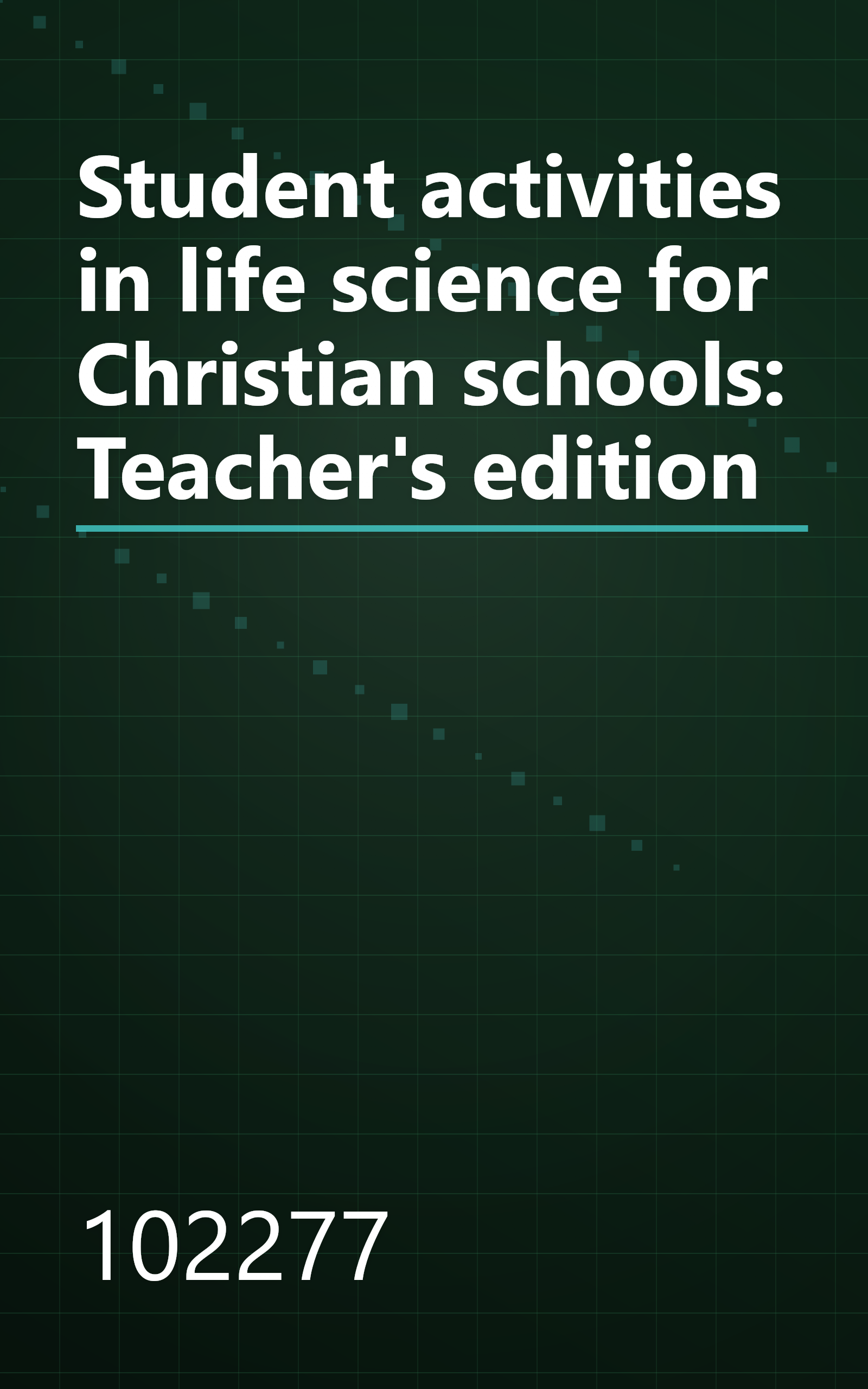 Student activities in life science for Christian schools: Teacher's edition book cover