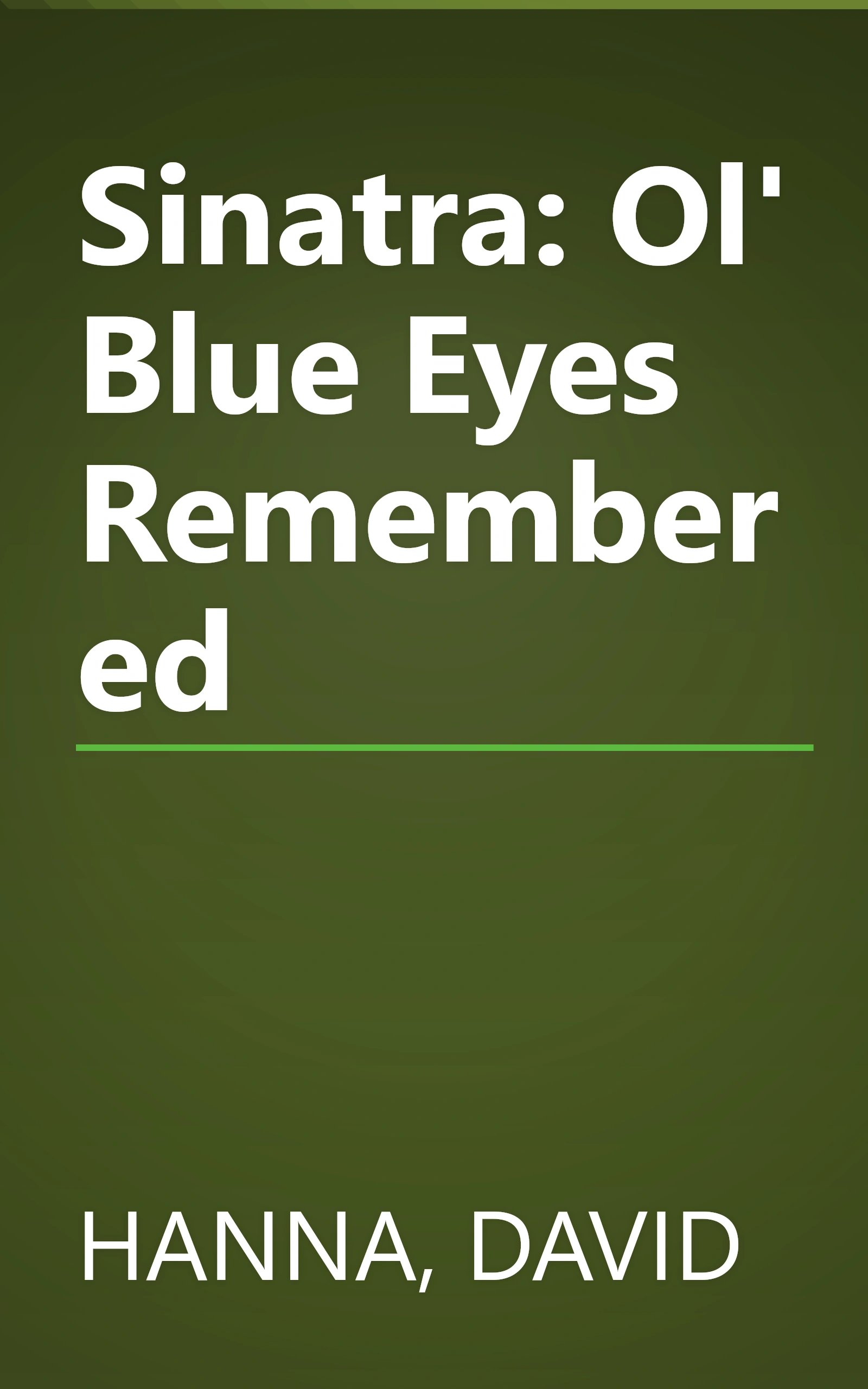 Sinatra: Ol' Blue Eyes Remembered book cover