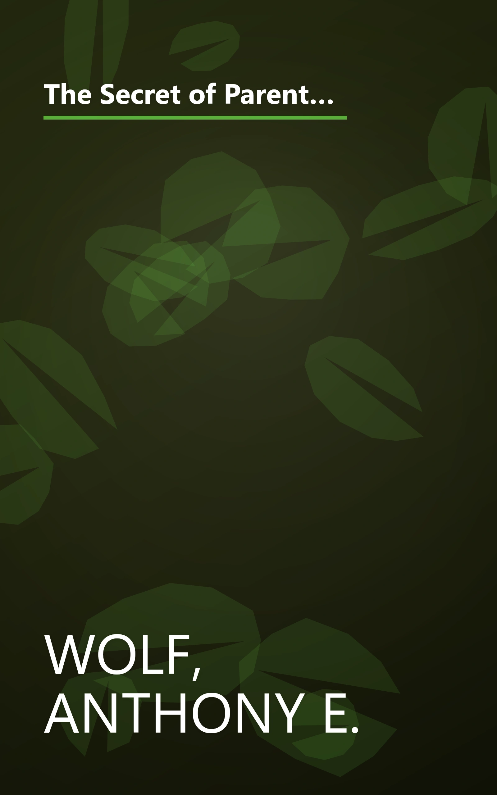The Secret of Parenting: How to Be in Charge of Today's Kids--from Toddlers to Preteens--Without Threats or Punishment book cover