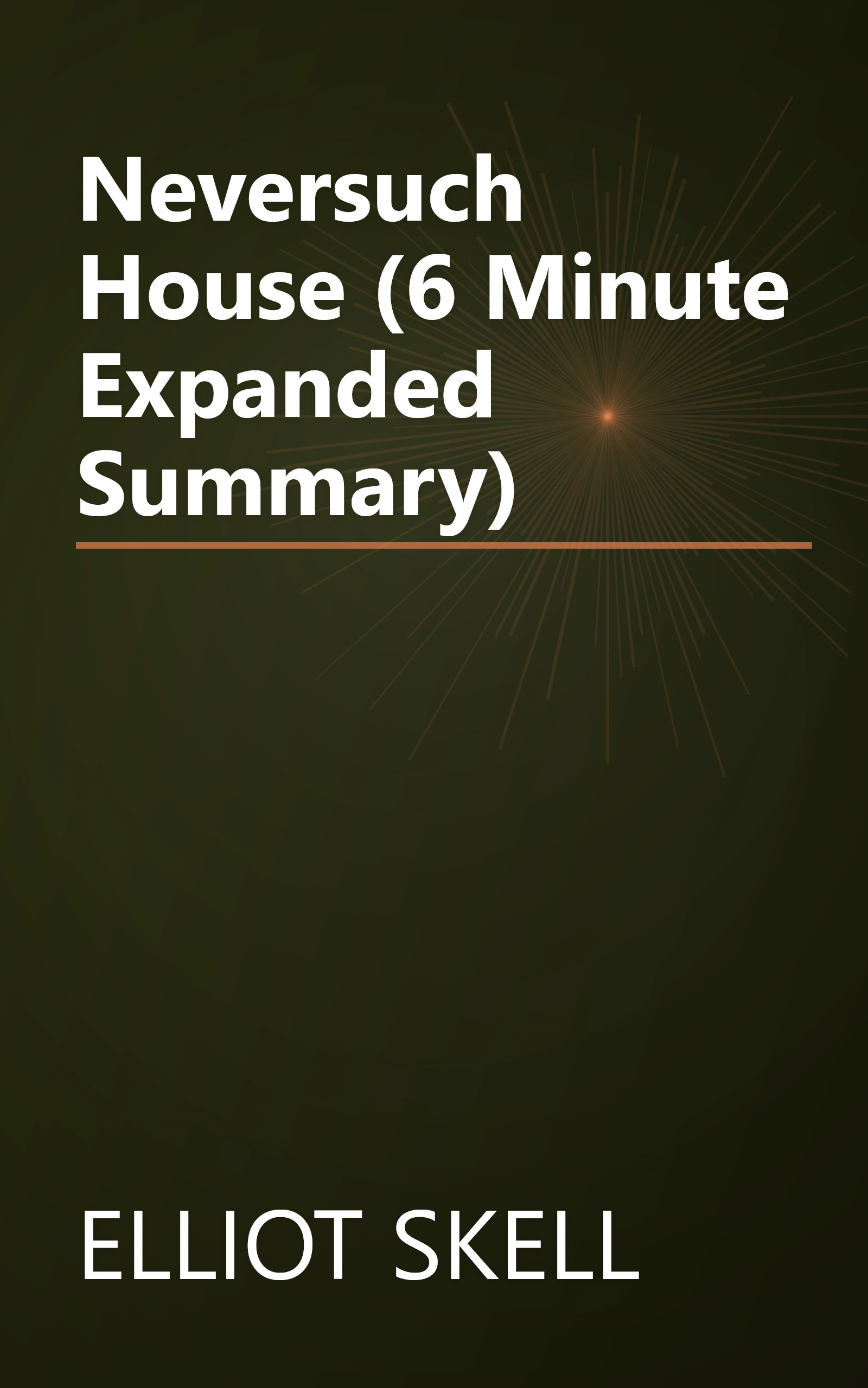 Neversuch House (6 Minute   Expanded Summary) book cover