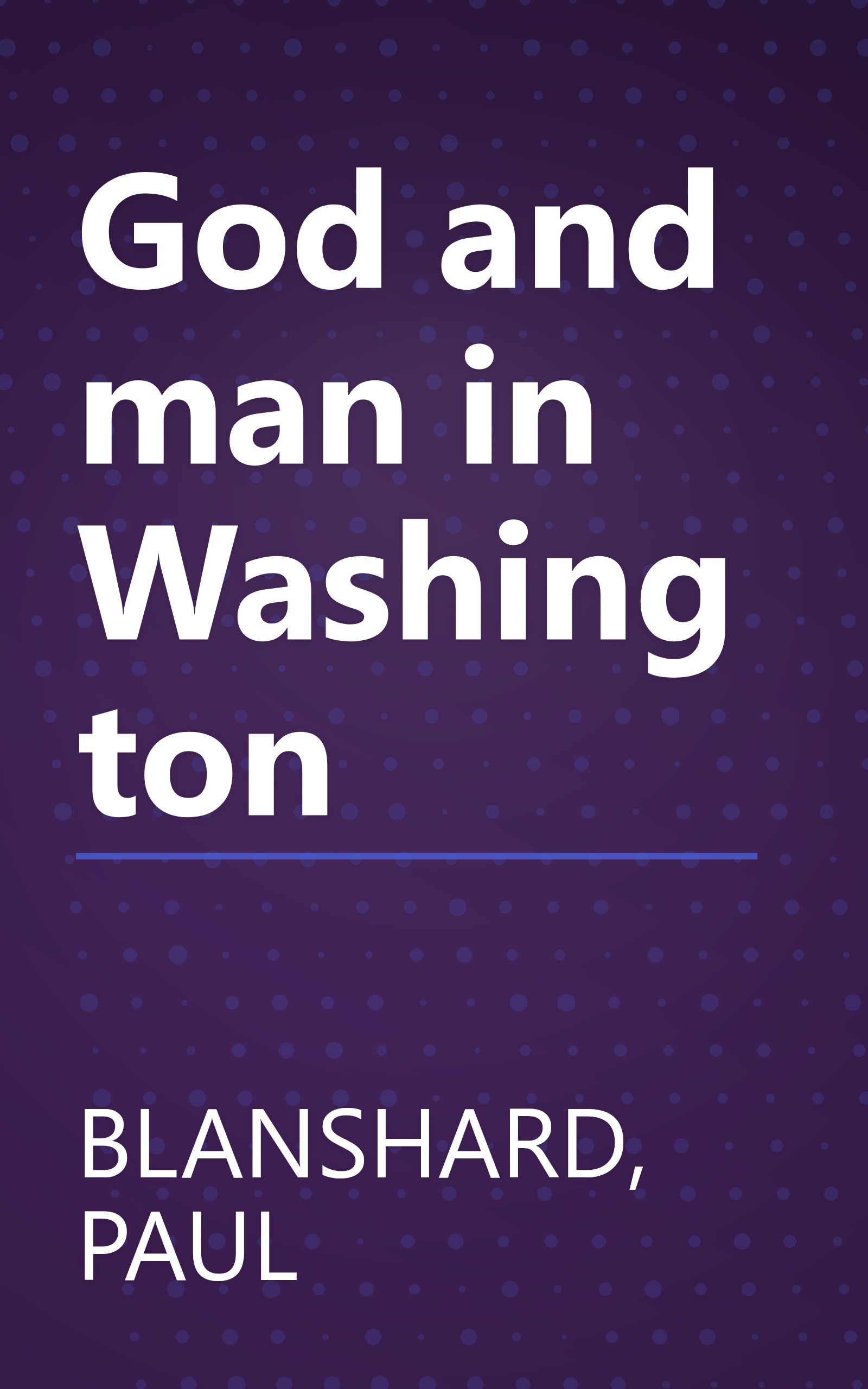 God and man in Washington book cover