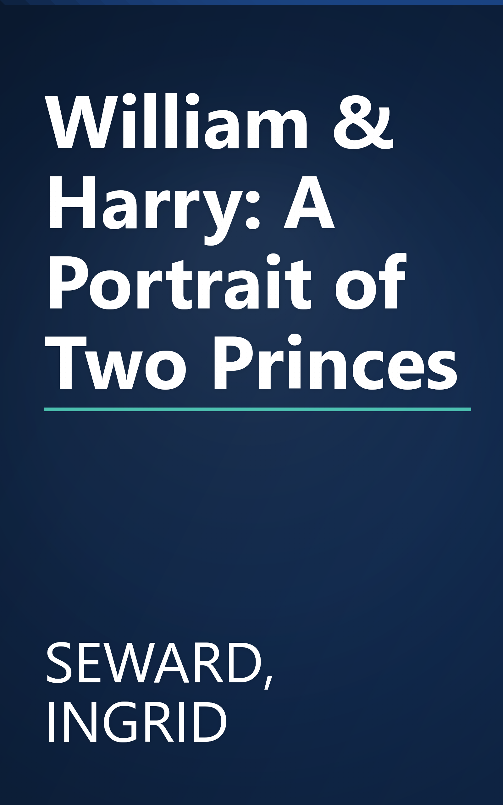 William & Harry: A Portrait of Two Princes book cover