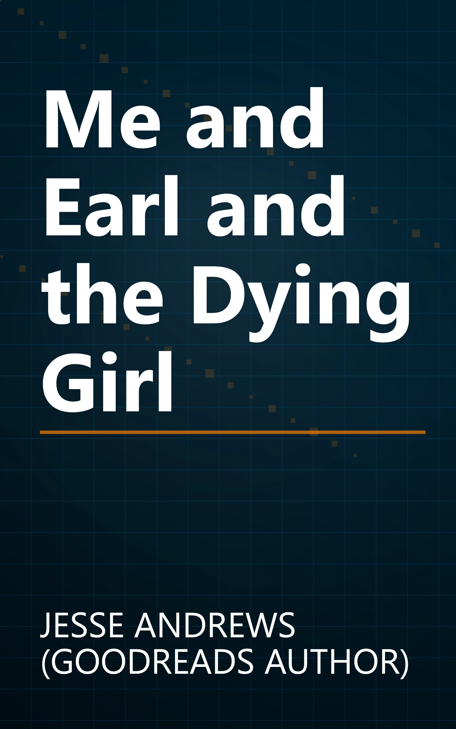 Me and Earl and the Dying Girl book cover