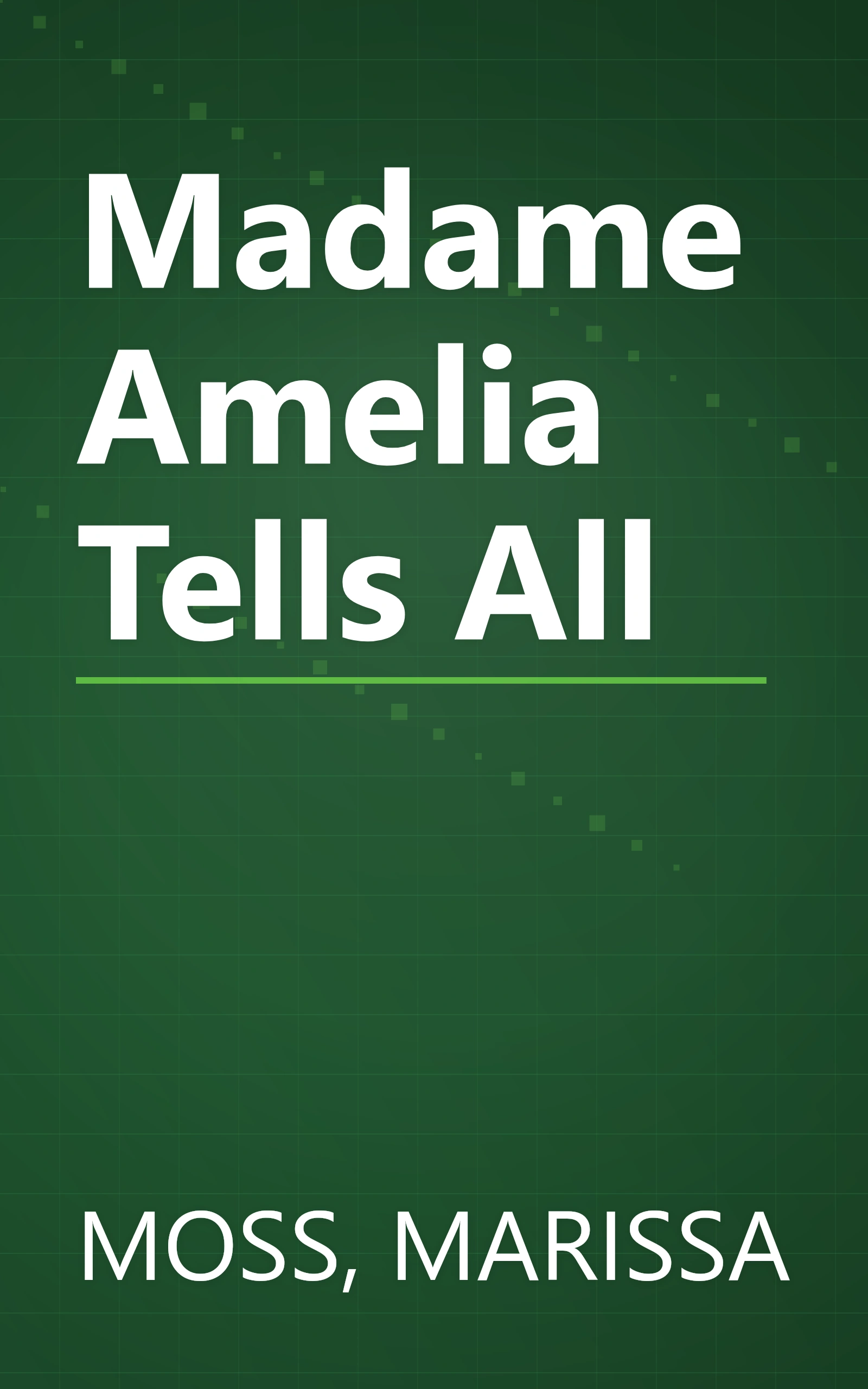 Madame Amelia Tells All book cover