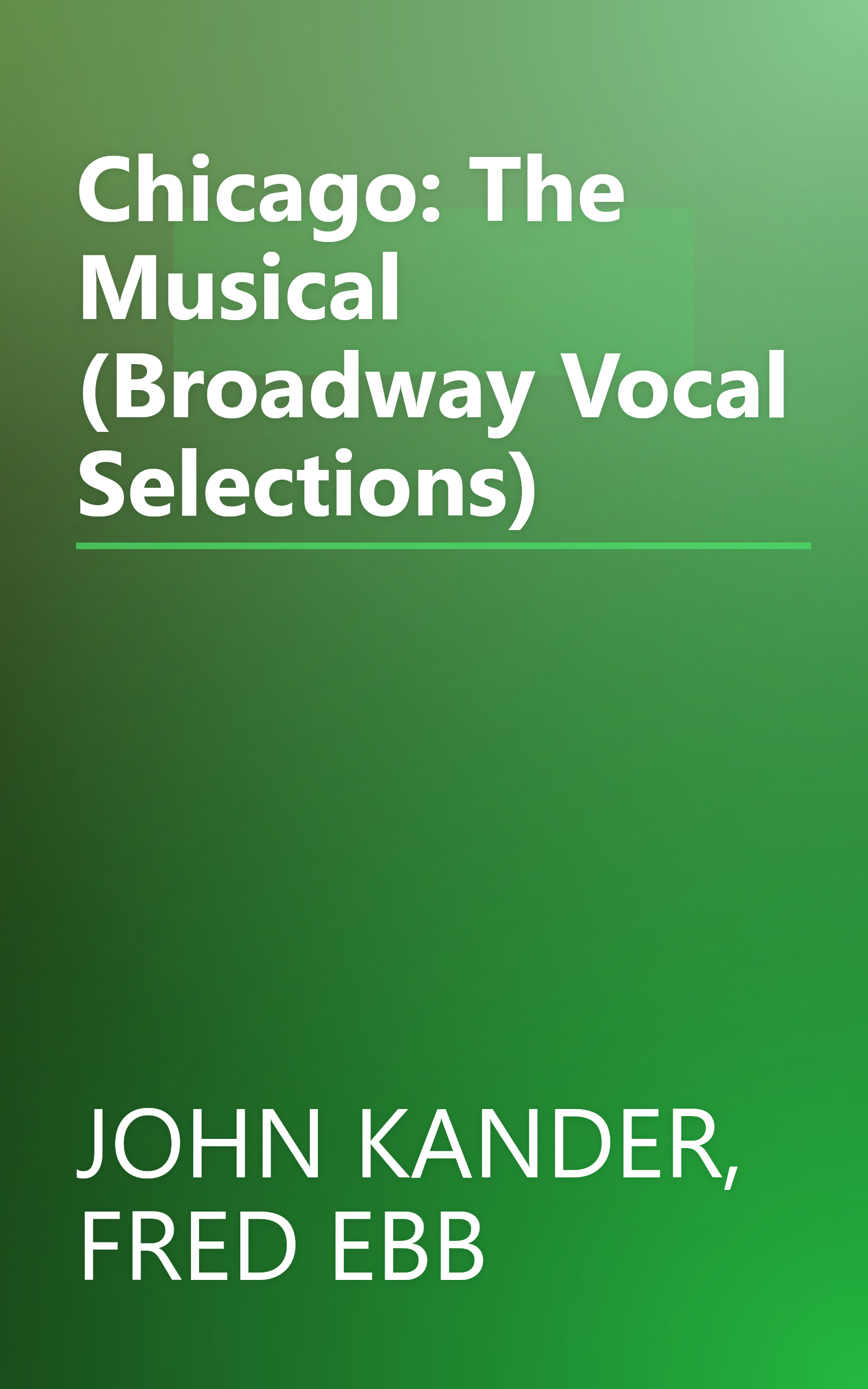 Chicago: The Musical (Broadway Vocal Selections) book cover