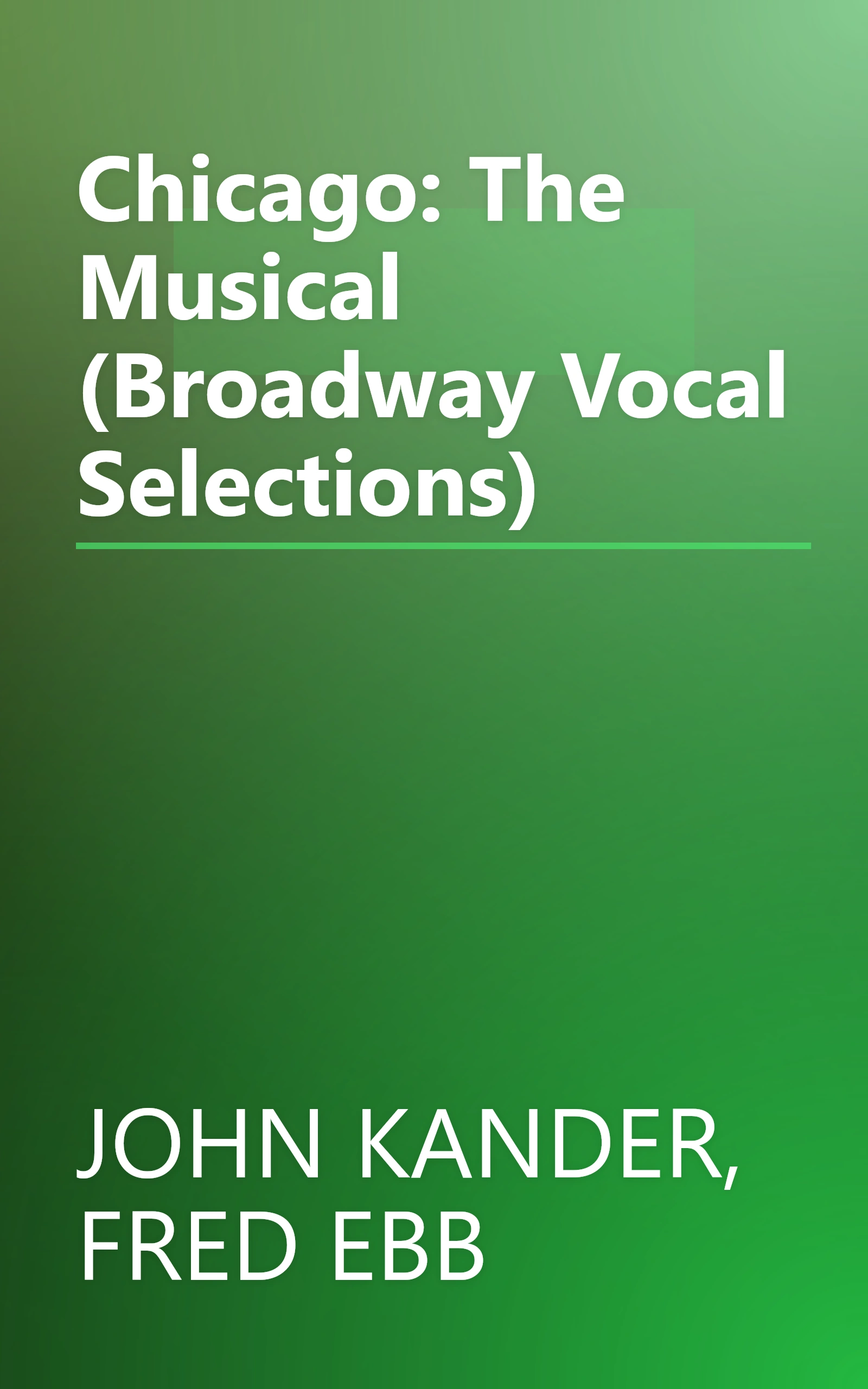 Chicago: The Musical (Broadway Vocal Selections) book cover