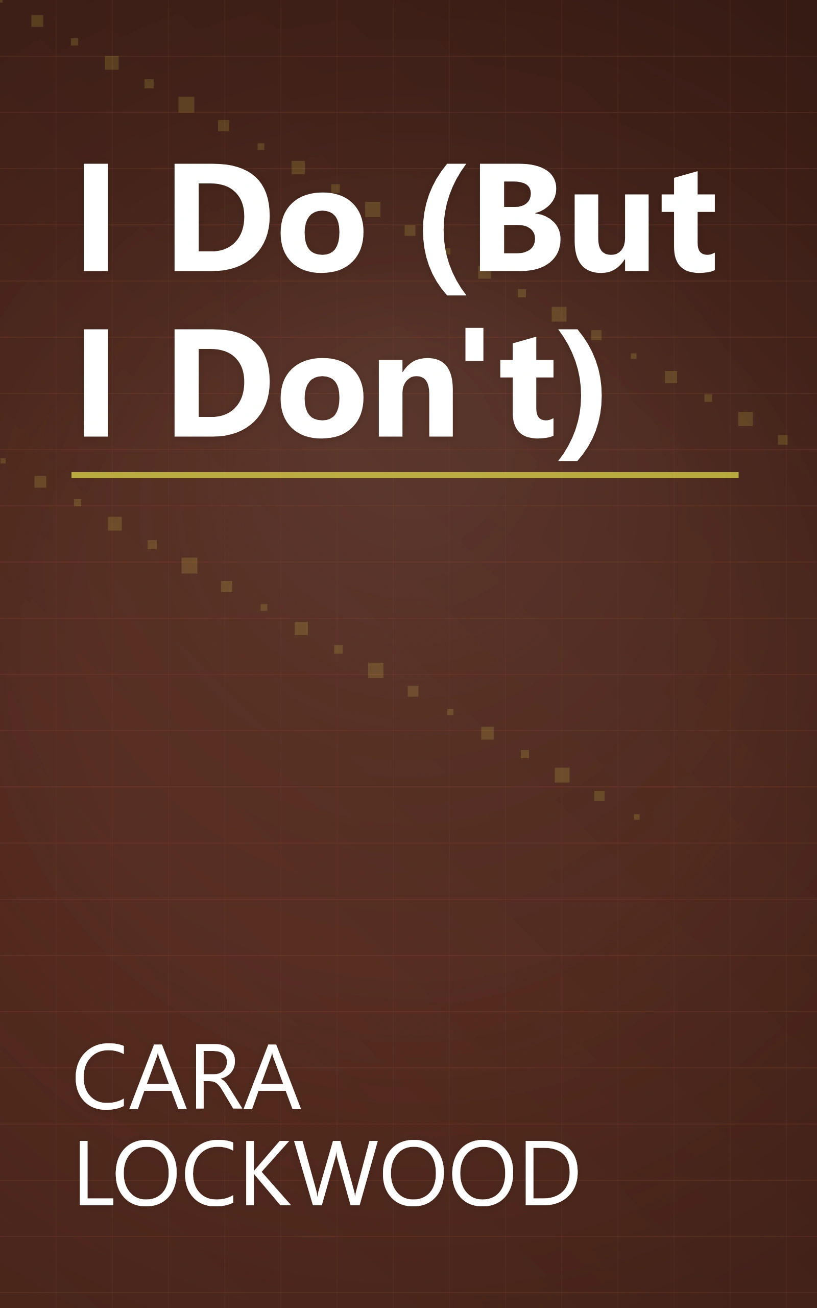 I Do (But I Don't) book cover