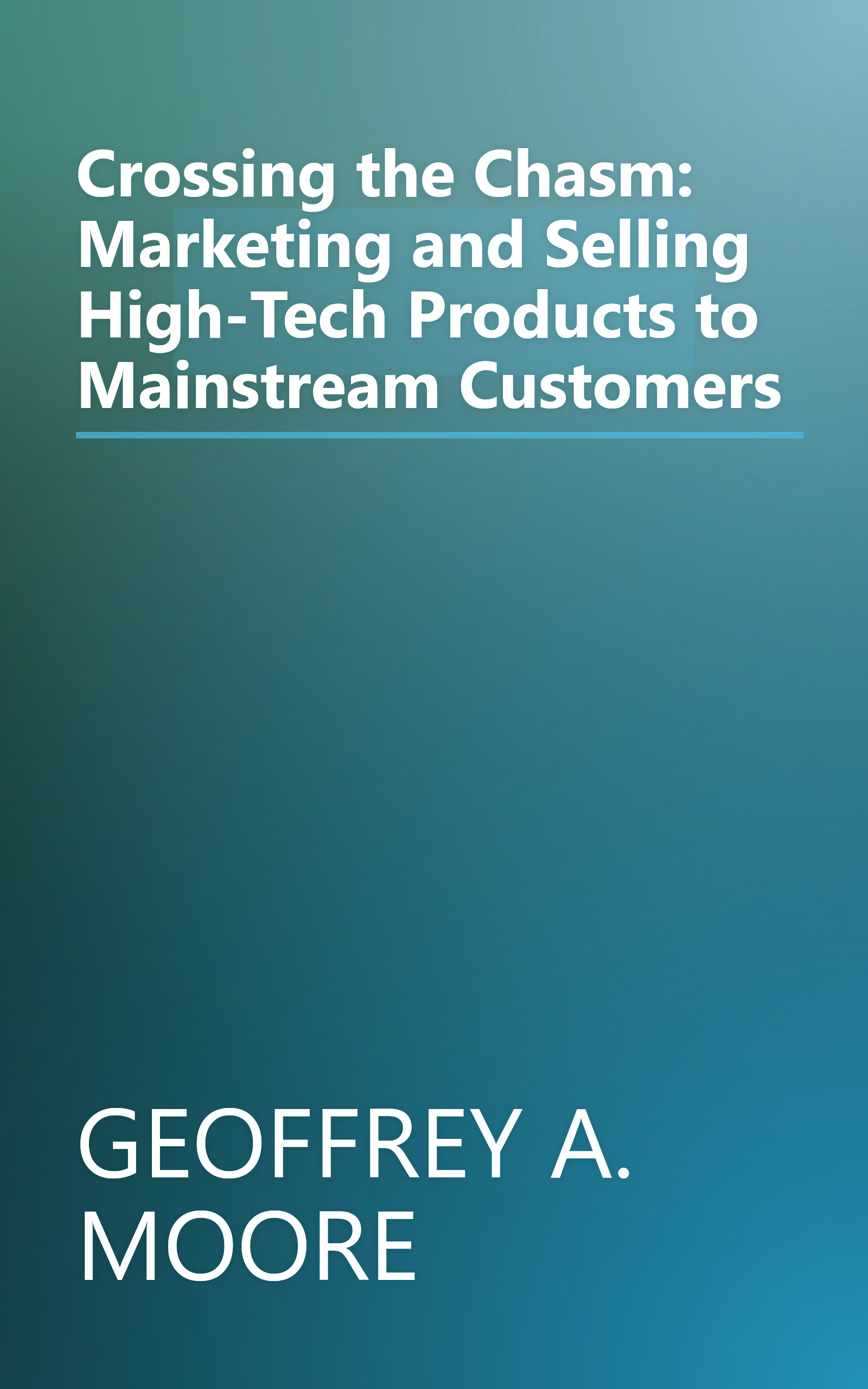 Crossing the Chasm: Marketing and Selling High-Tech Products to Mainstream Customers book cover