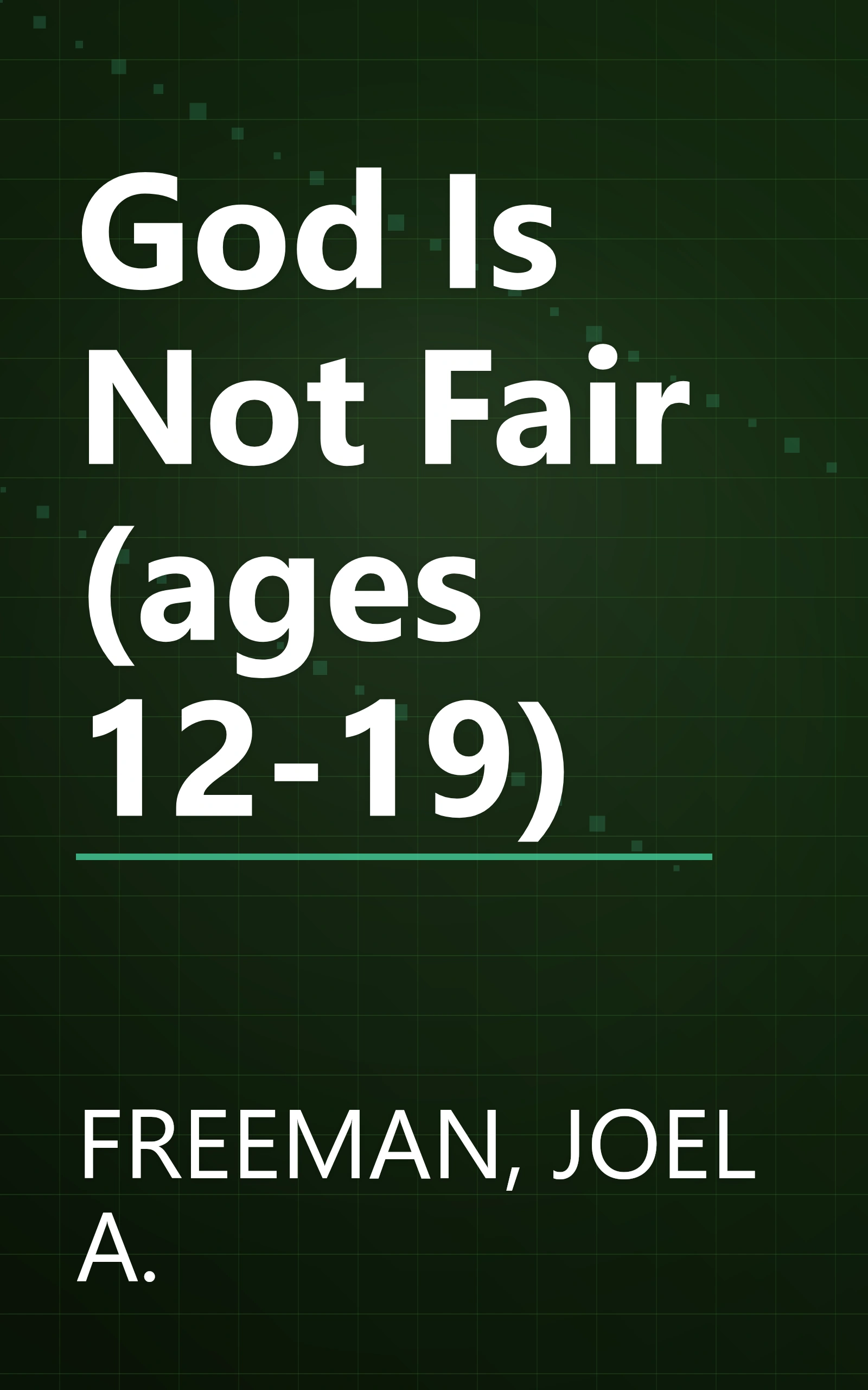 God Is Not Fair (ages 12-19) book cover