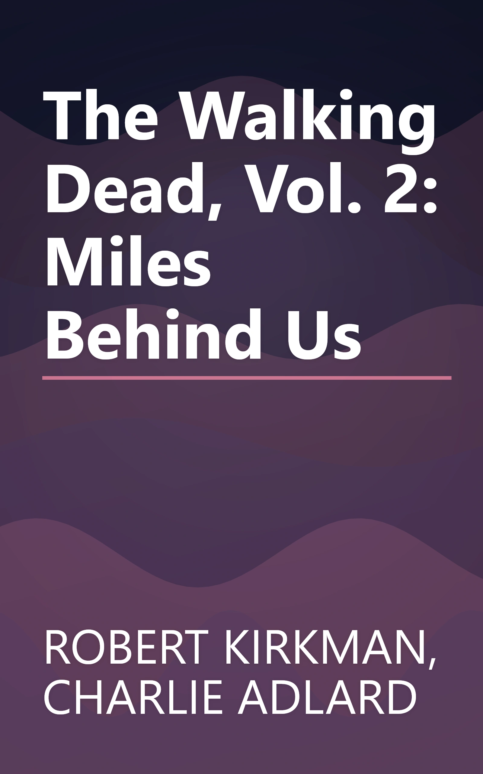 The Walking Dead, Vol. 2: Miles Behind Us book cover