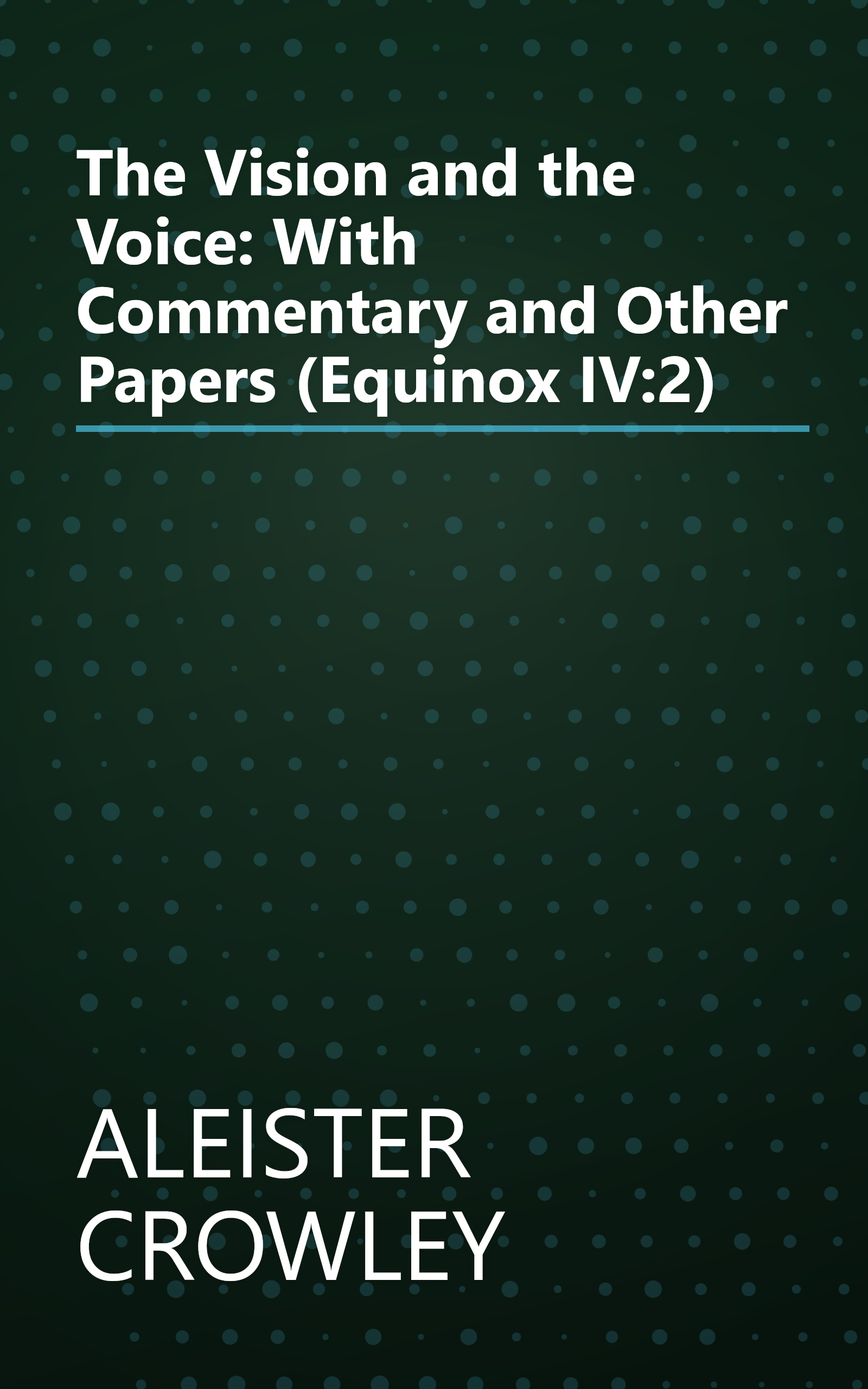 The Vision and the Voice: With Commentary and Other Papers (Equinox IV:2) book cover