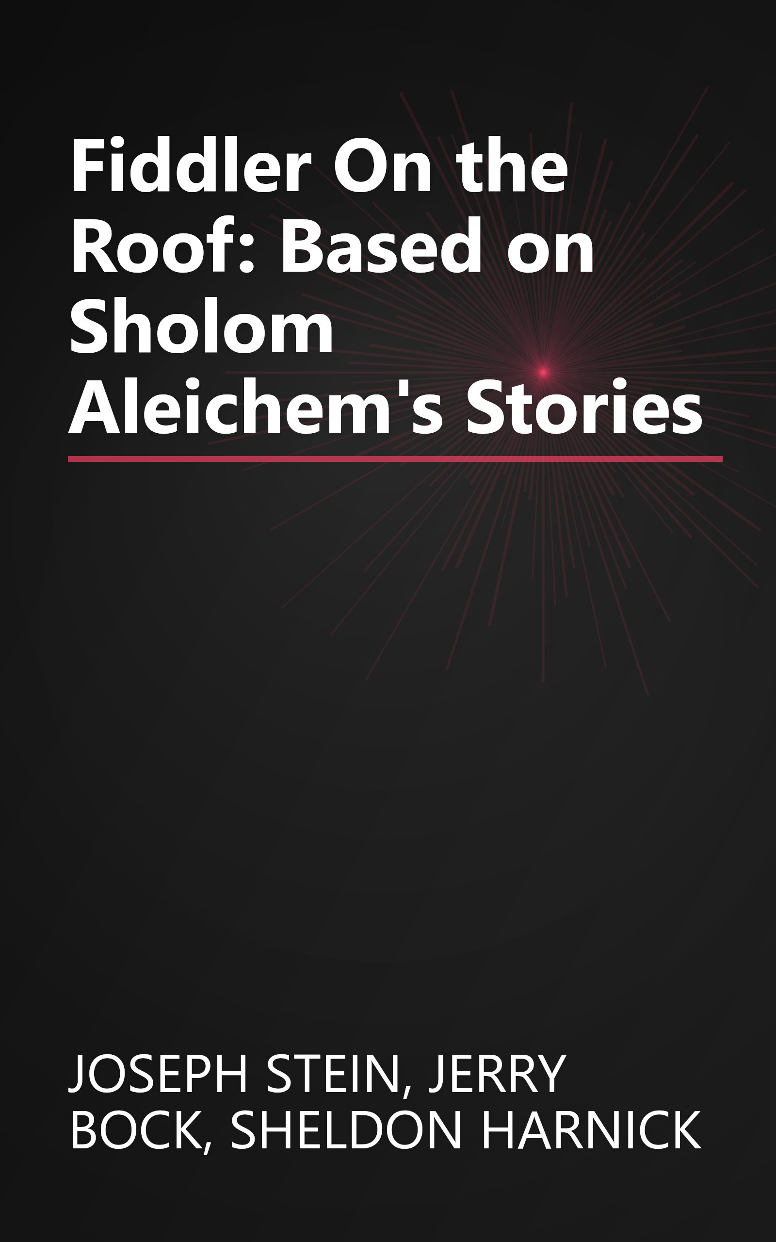 Fiddler On the Roof: Based on Sholom Aleichem's Stories book cover