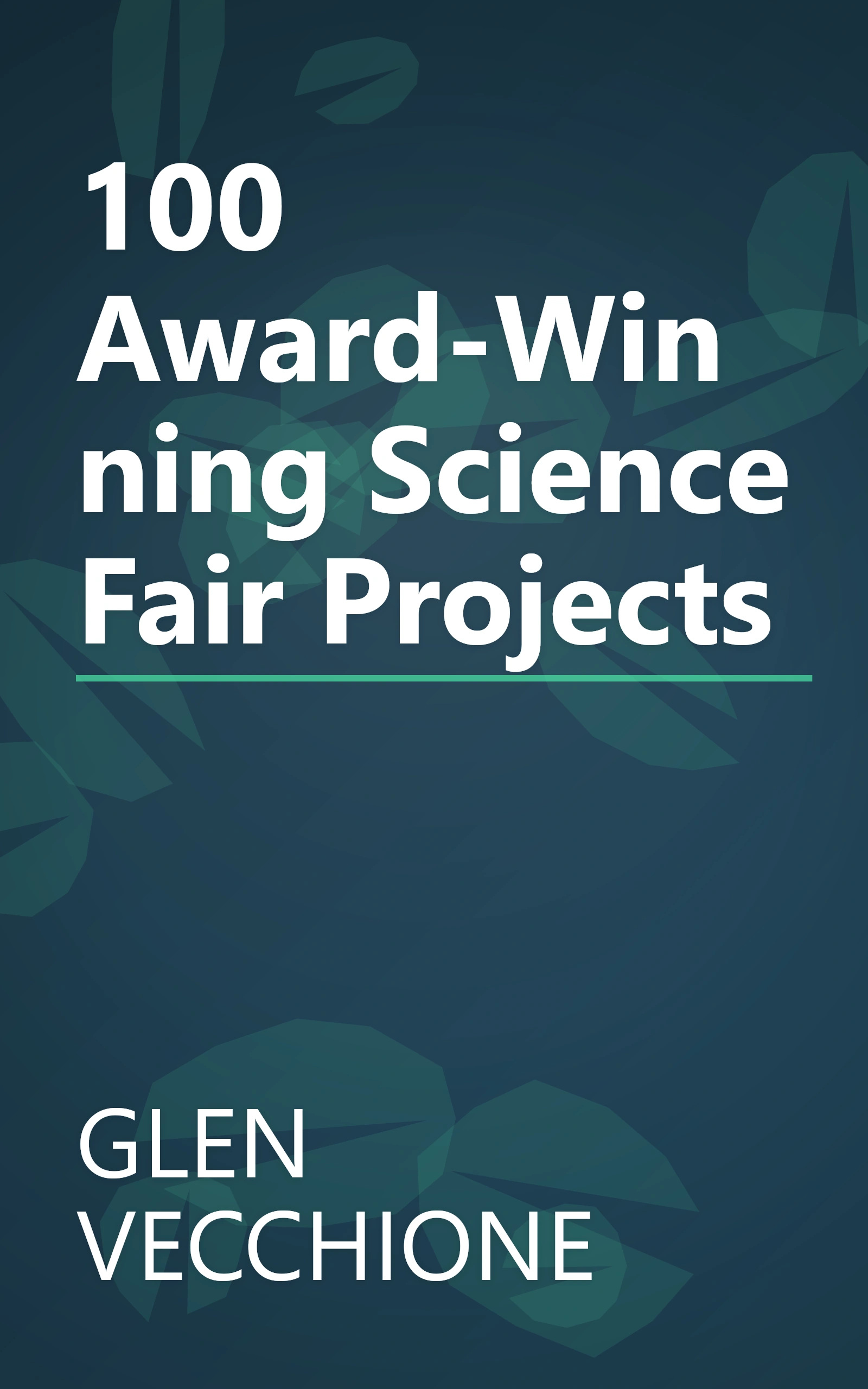100 Award-Winning Science Fair Projects book cover