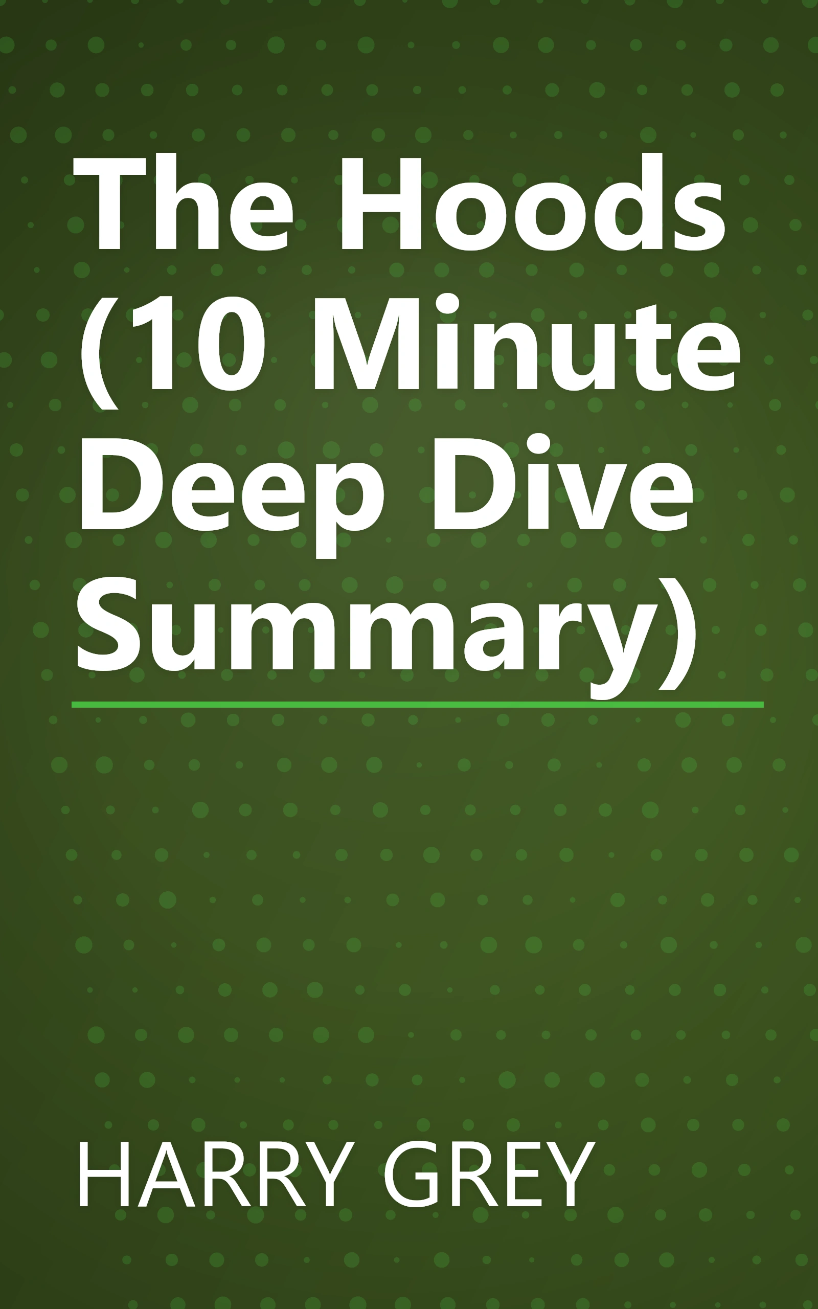 The Hoods (10 Minute   Deep Dive Summary) book cover