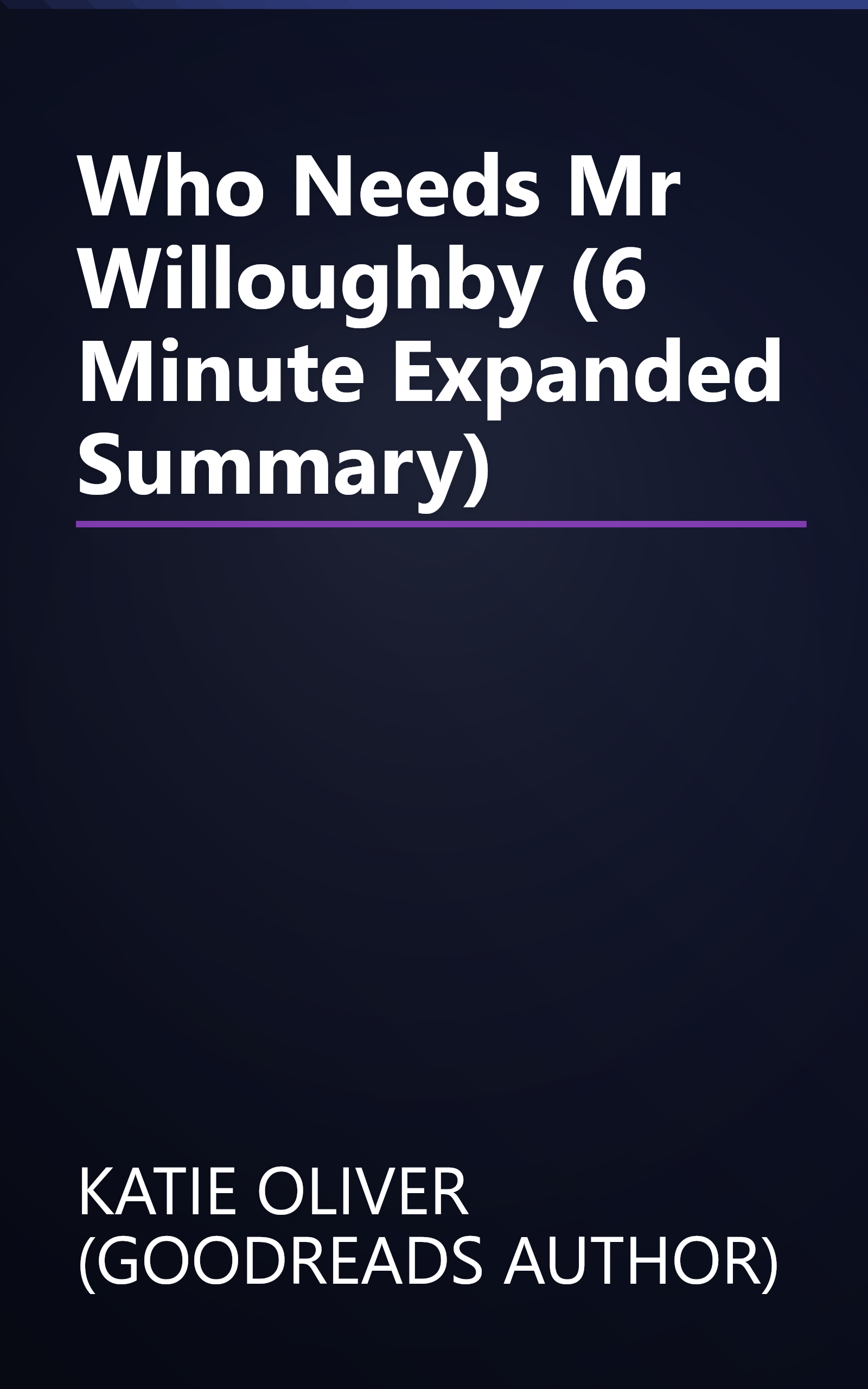 Who Needs Mr Willoughby  (6 Minute   Expanded Summary) book cover