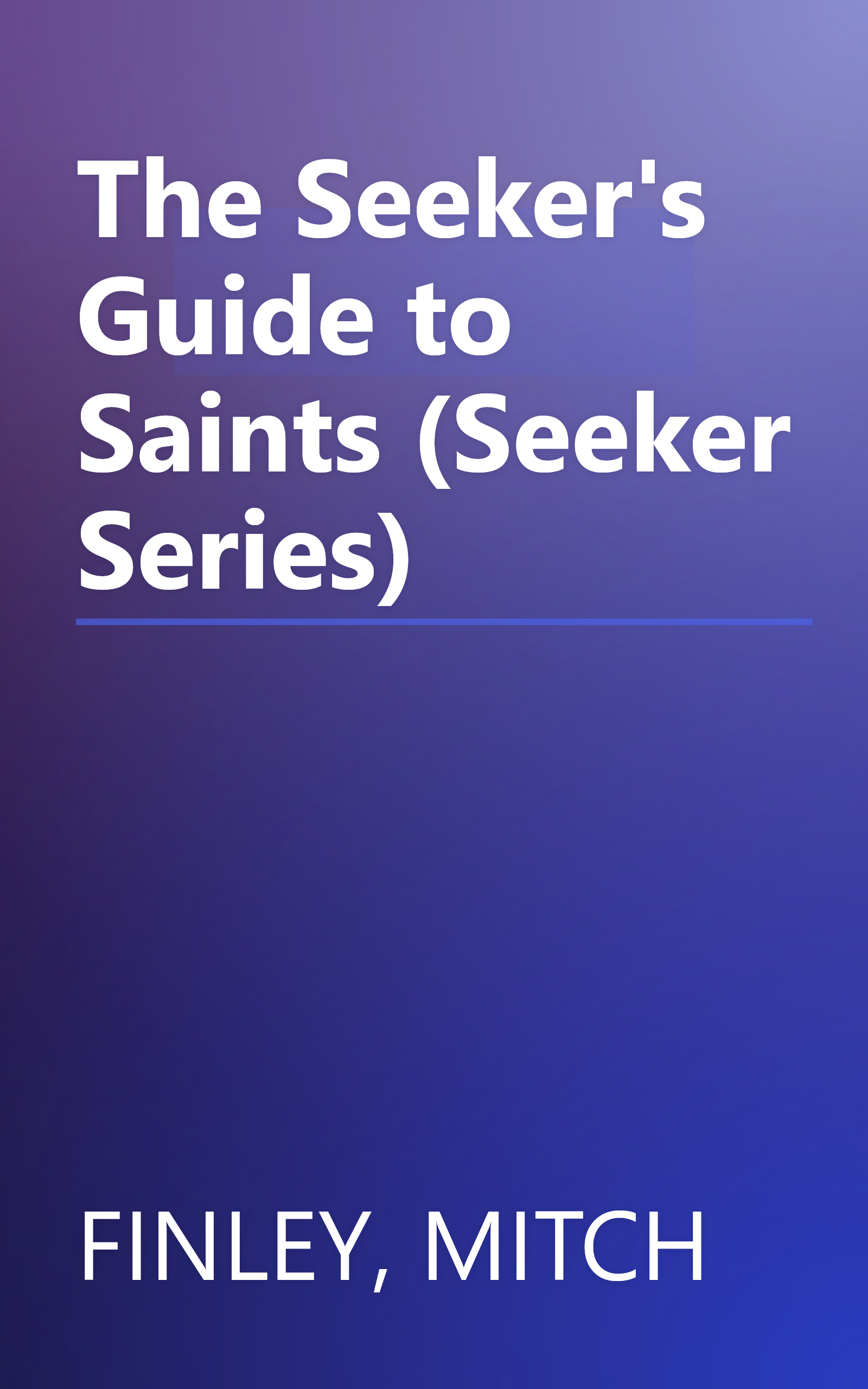 The Seeker's Guide to Saints (Seeker Series) book cover