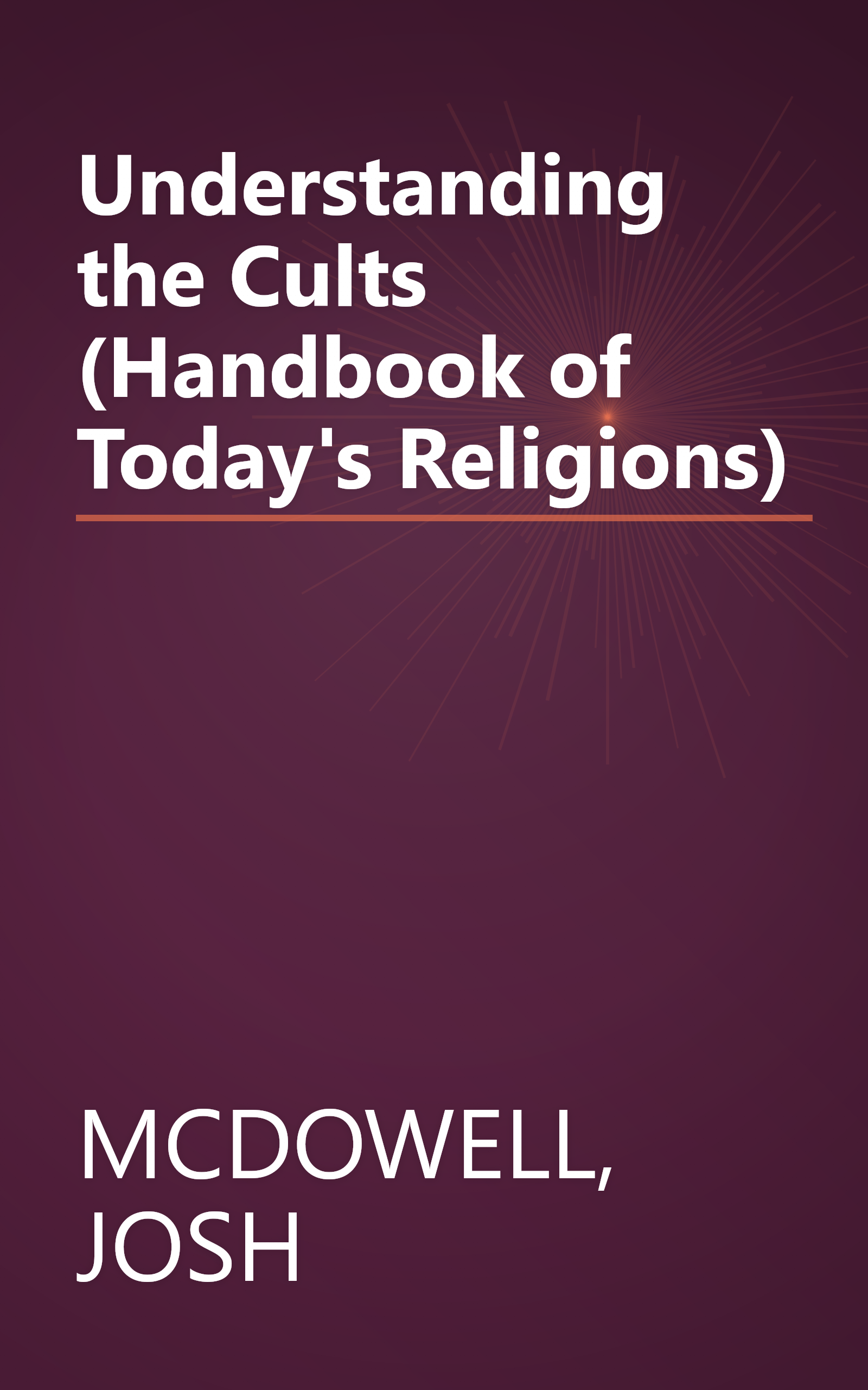 Understanding the Cults (Handbook of Today's Religions) book cover