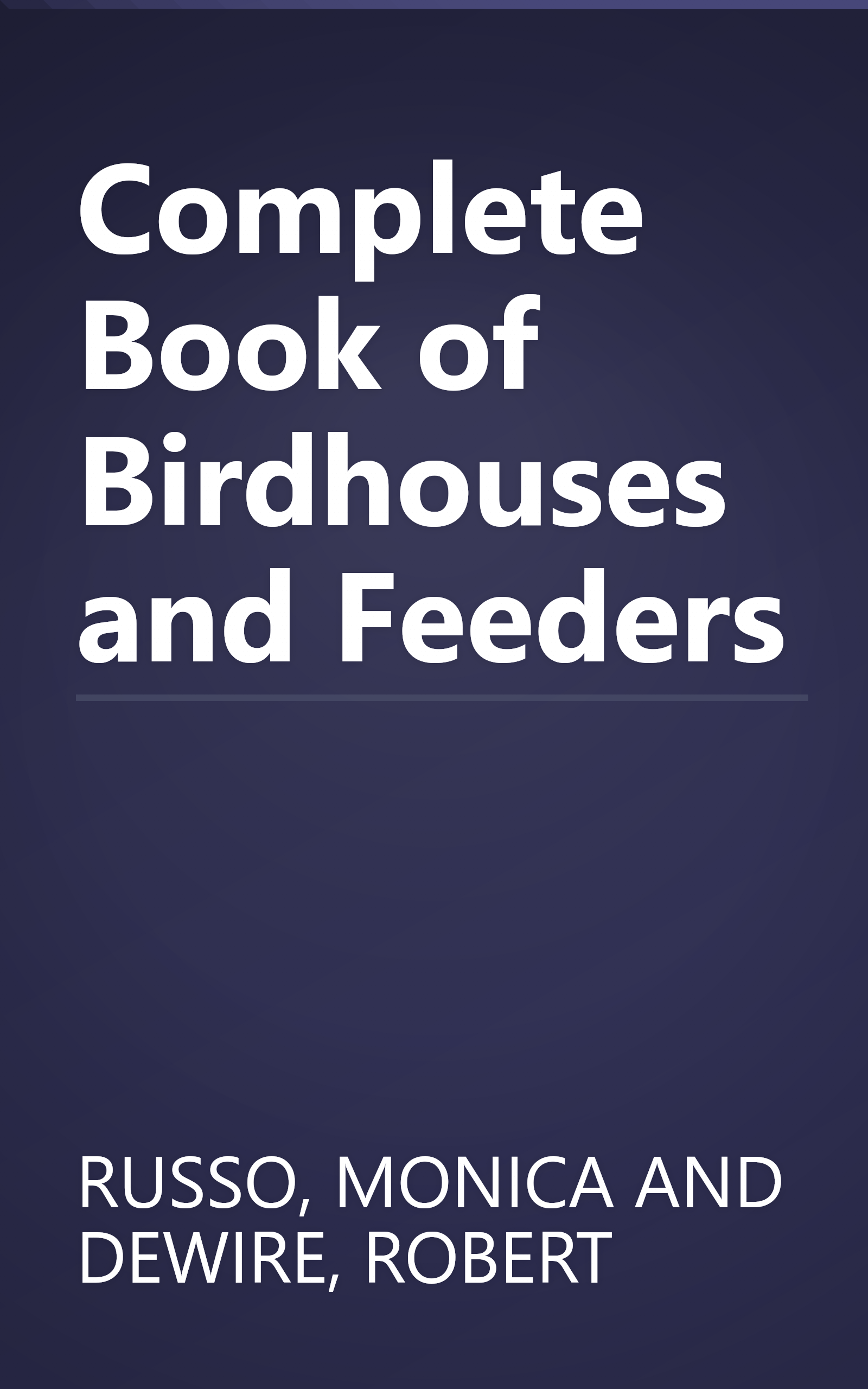 Complete Book of Birdhouses and Feeders book cover