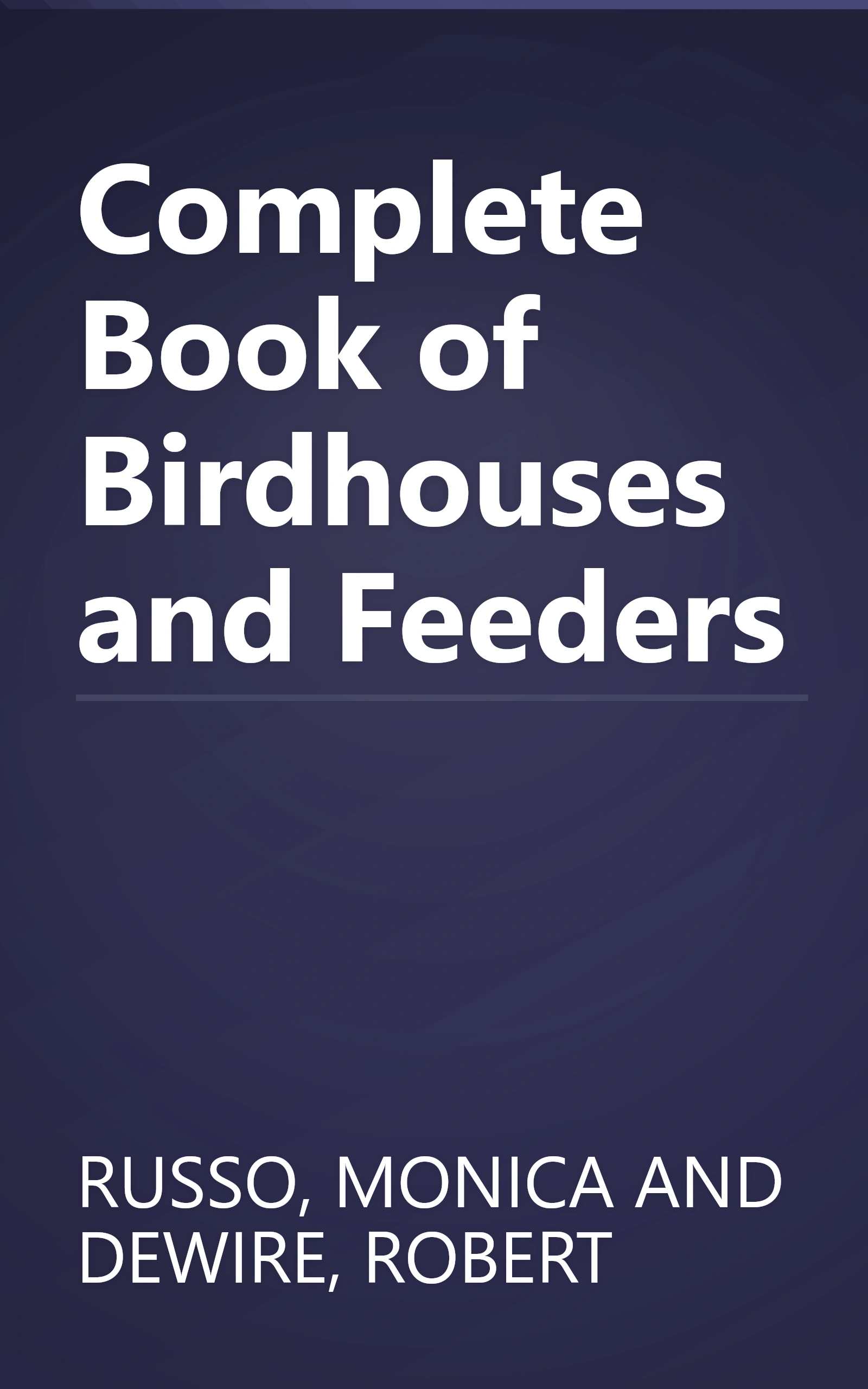 Complete Book of Birdhouses and Feeders book cover