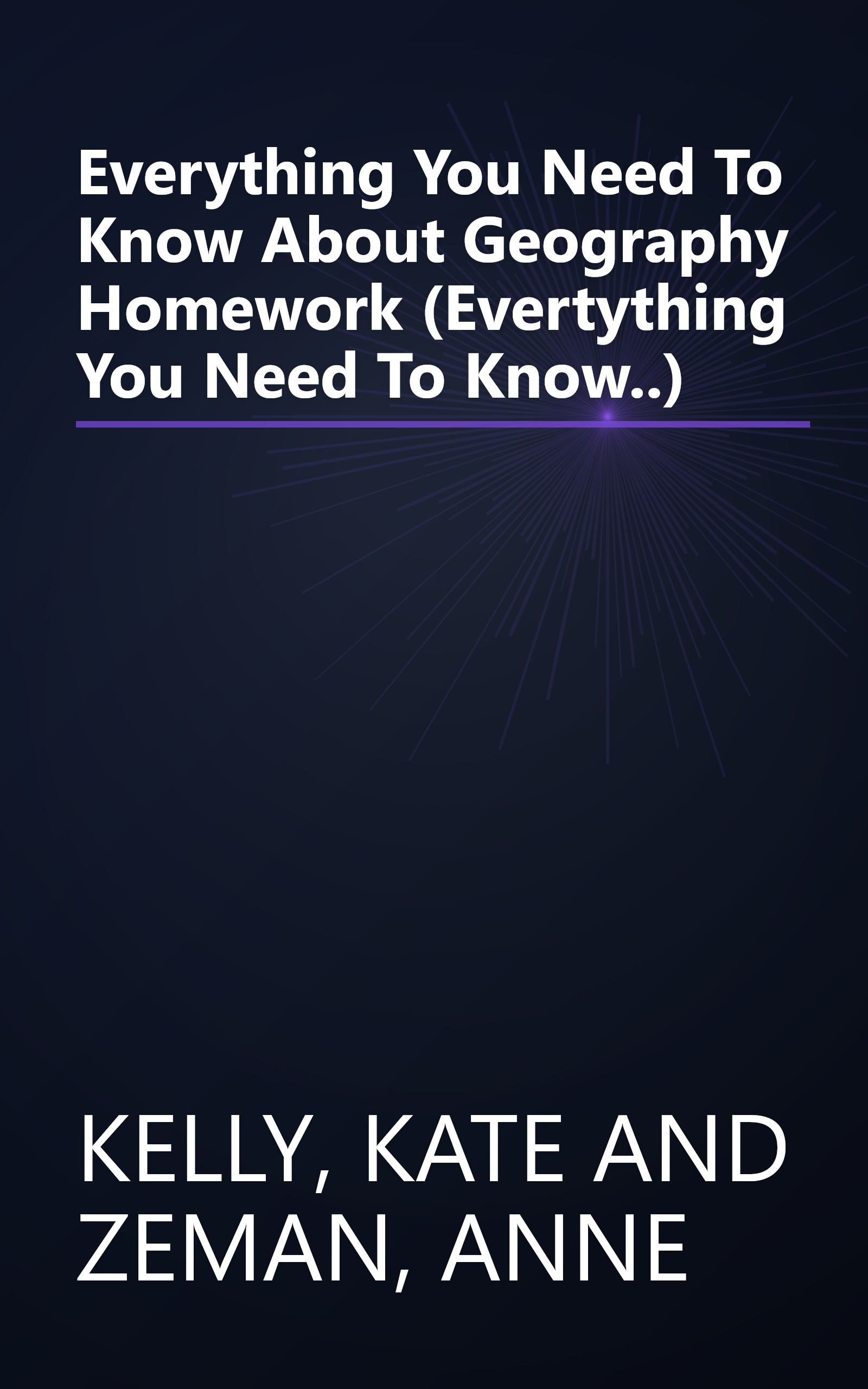 Everything You Need To Know About Geography Homework (Evertything You Need To Know..) book cover