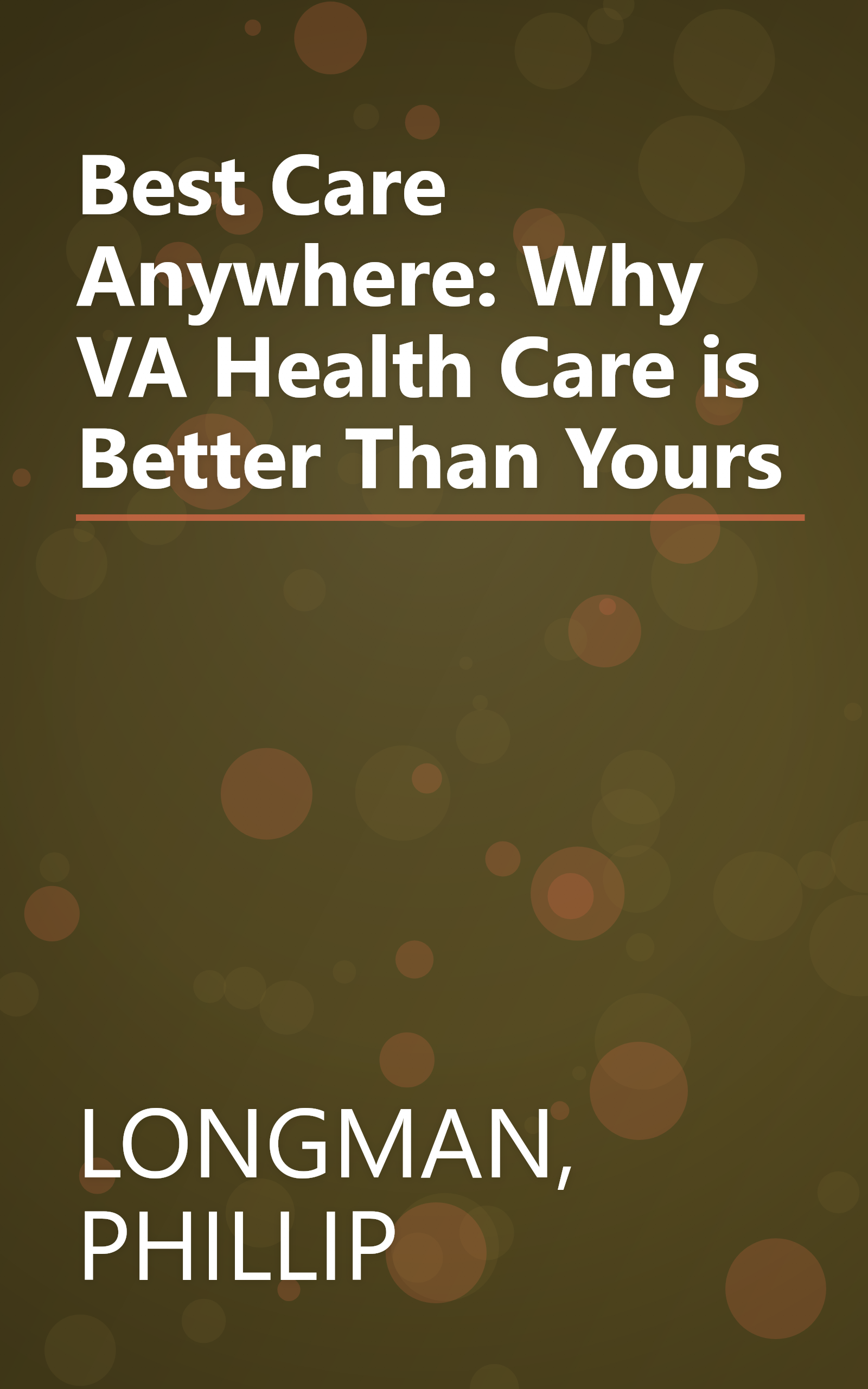 Best Care Anywhere: Why VA Health Care is Better Than Yours book cover