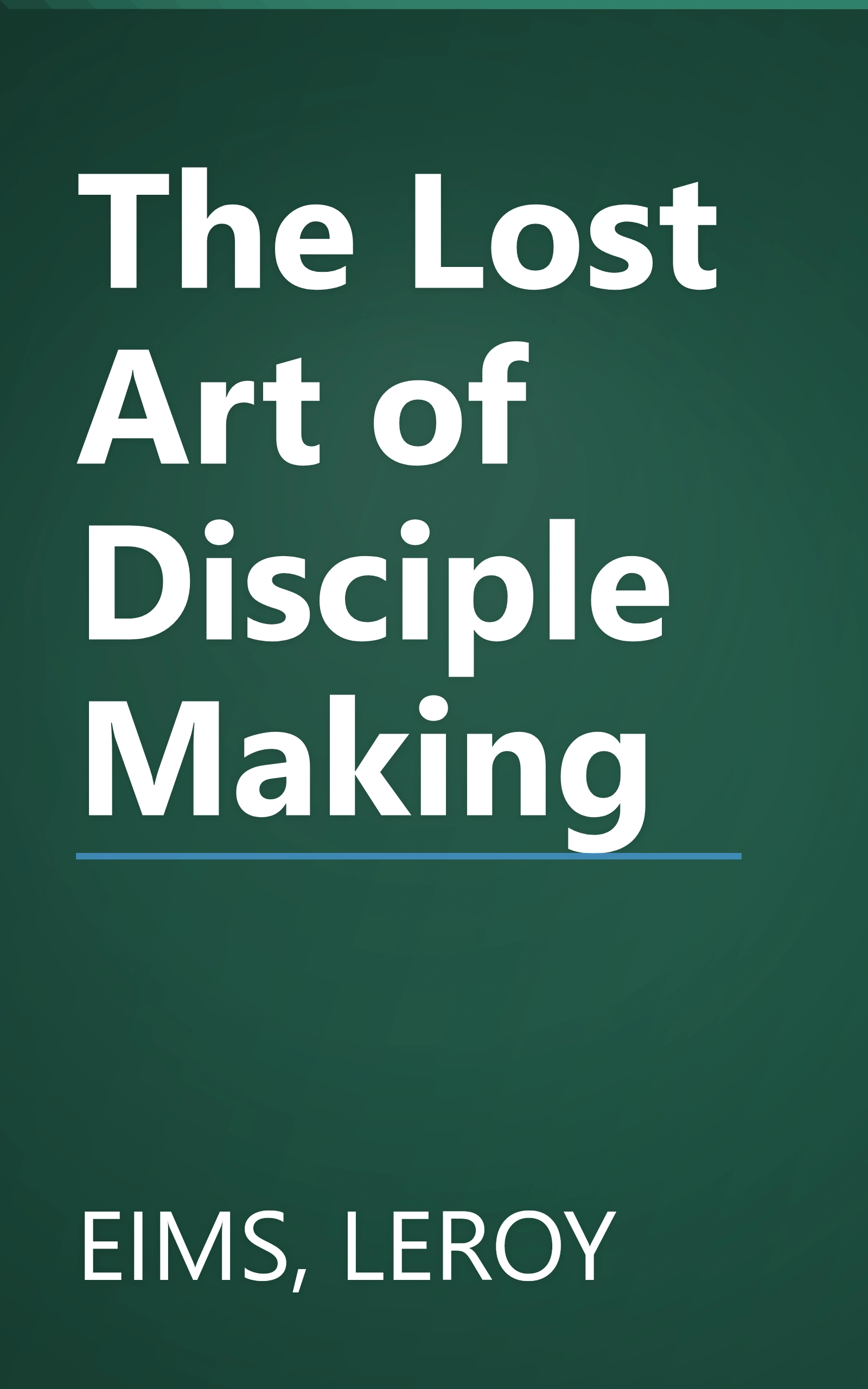 The Lost Art of Disciple Making book cover