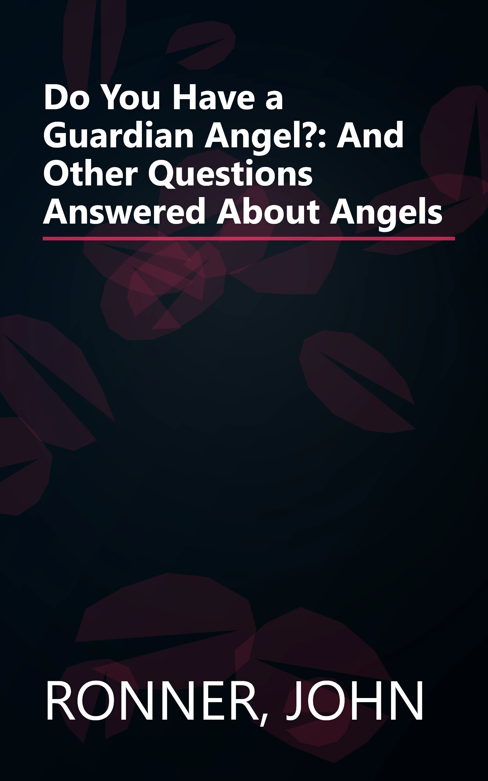 Do You Have a Guardian Angel?: And Other Questions Answered About Angels book cover