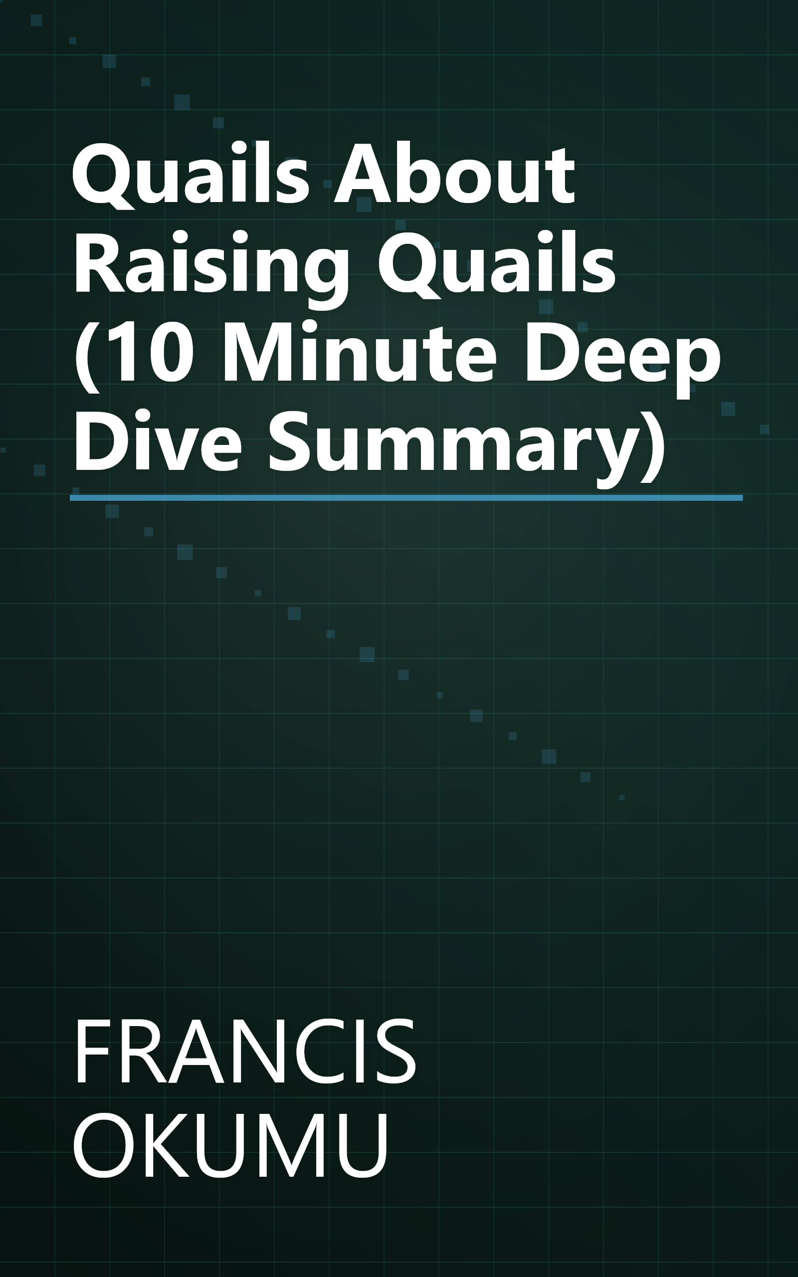 Quails  About Raising Quails (10 Minute   Deep Dive Summary) book cover