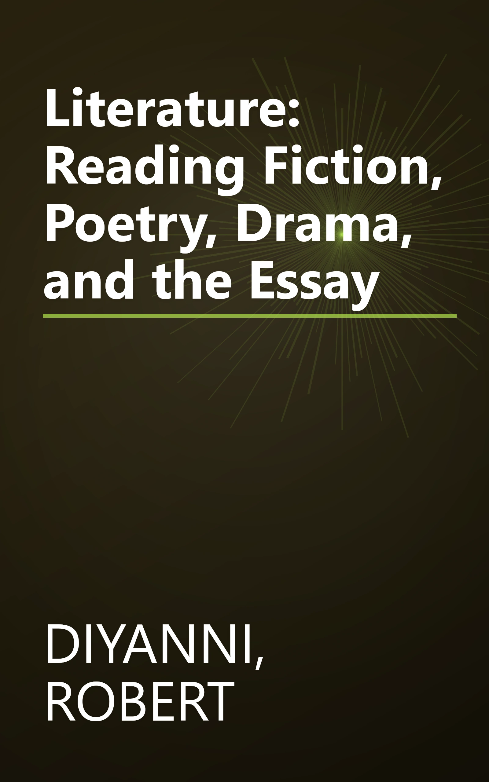 Literature: Reading Fiction, Poetry, Drama, and the Essay book cover